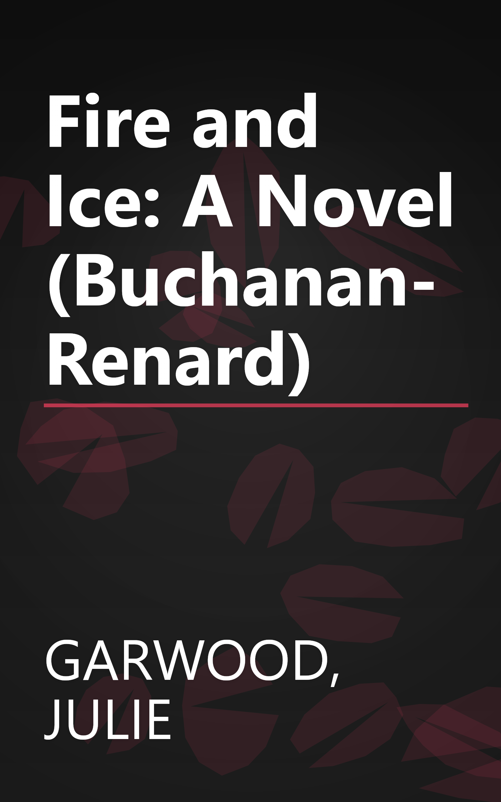 Fire and Ice: A Novel (Buchanan-Renard) book cover