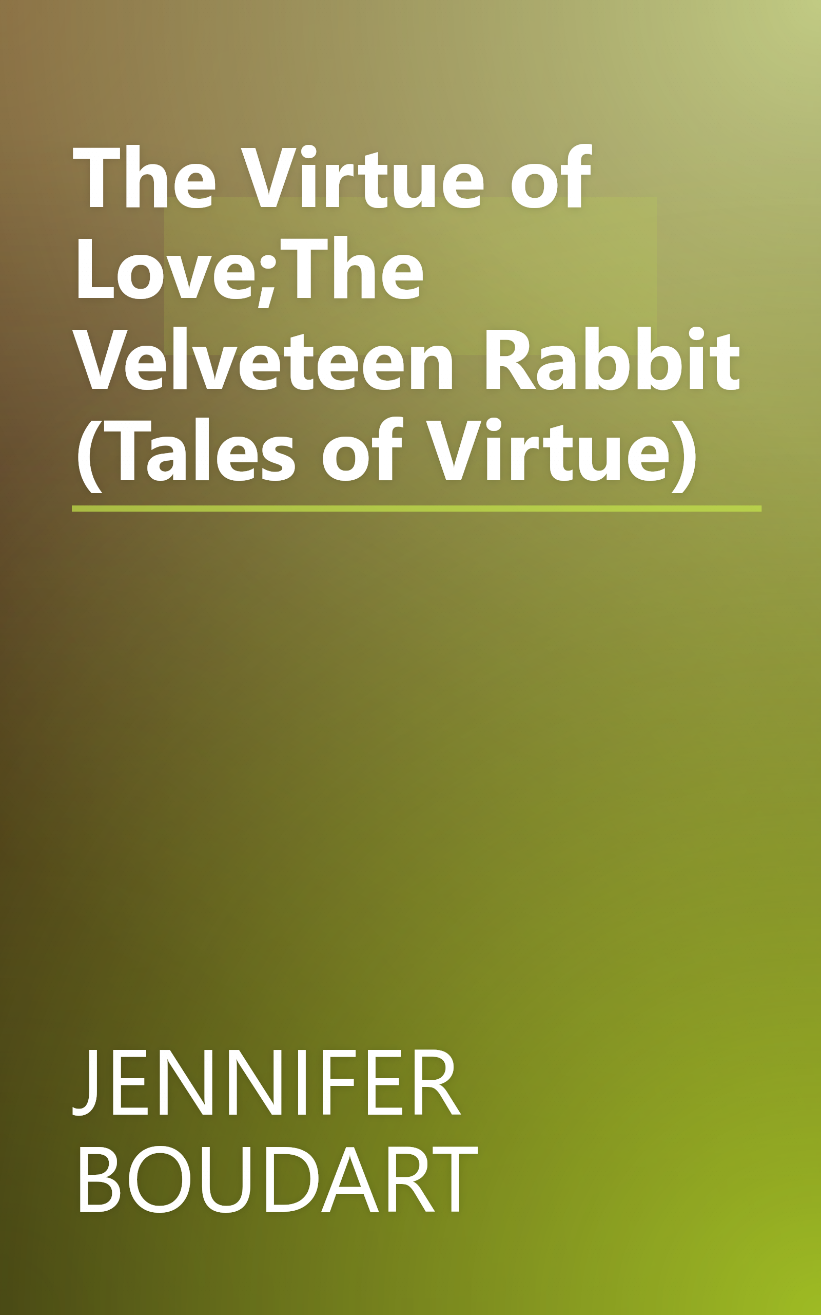 The Virtue of Love;The Velveteen Rabbit (Tales of Virtue) book cover