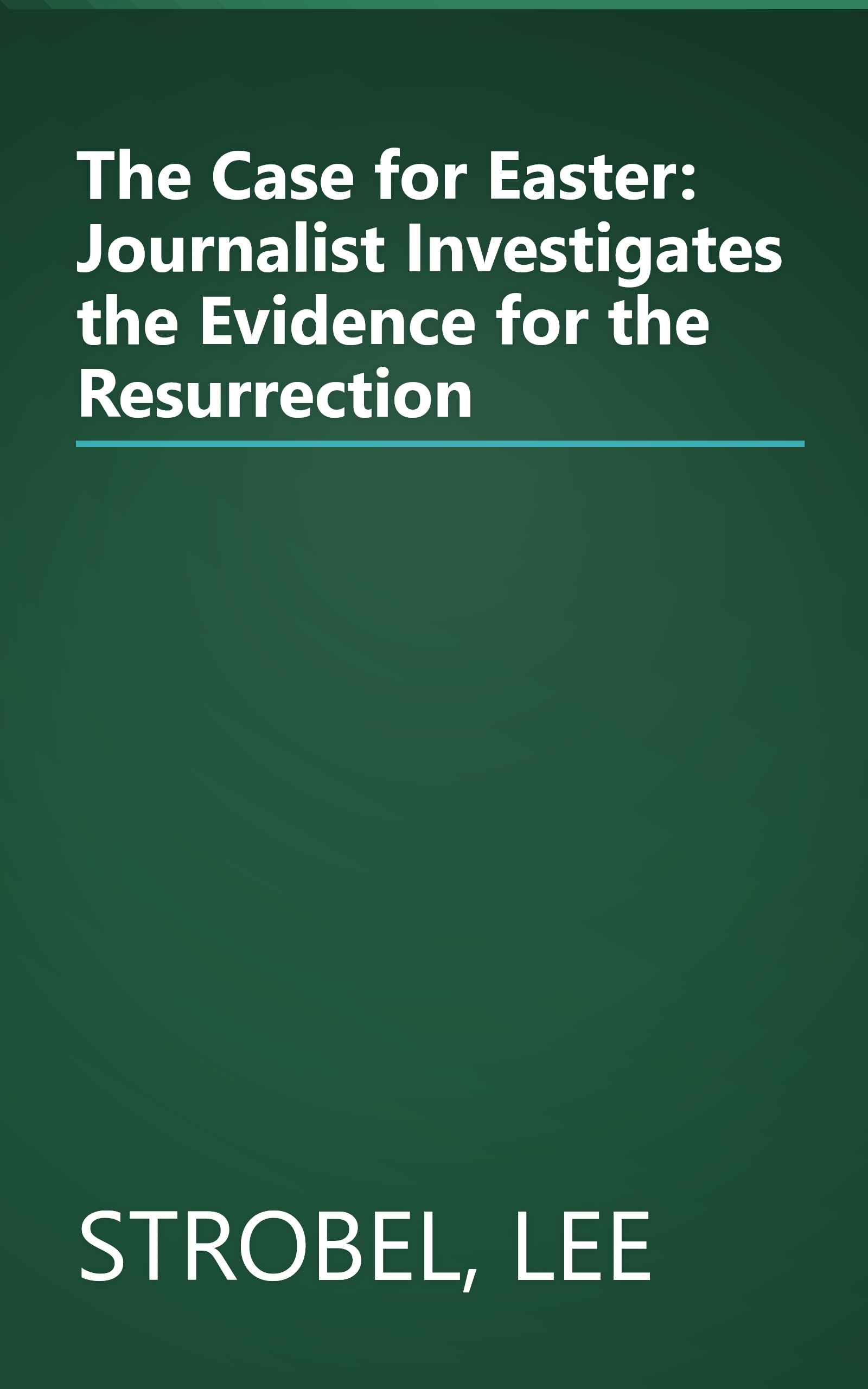 The Case for Easter: Journalist Investigates the Evidence for the Resurrection book cover