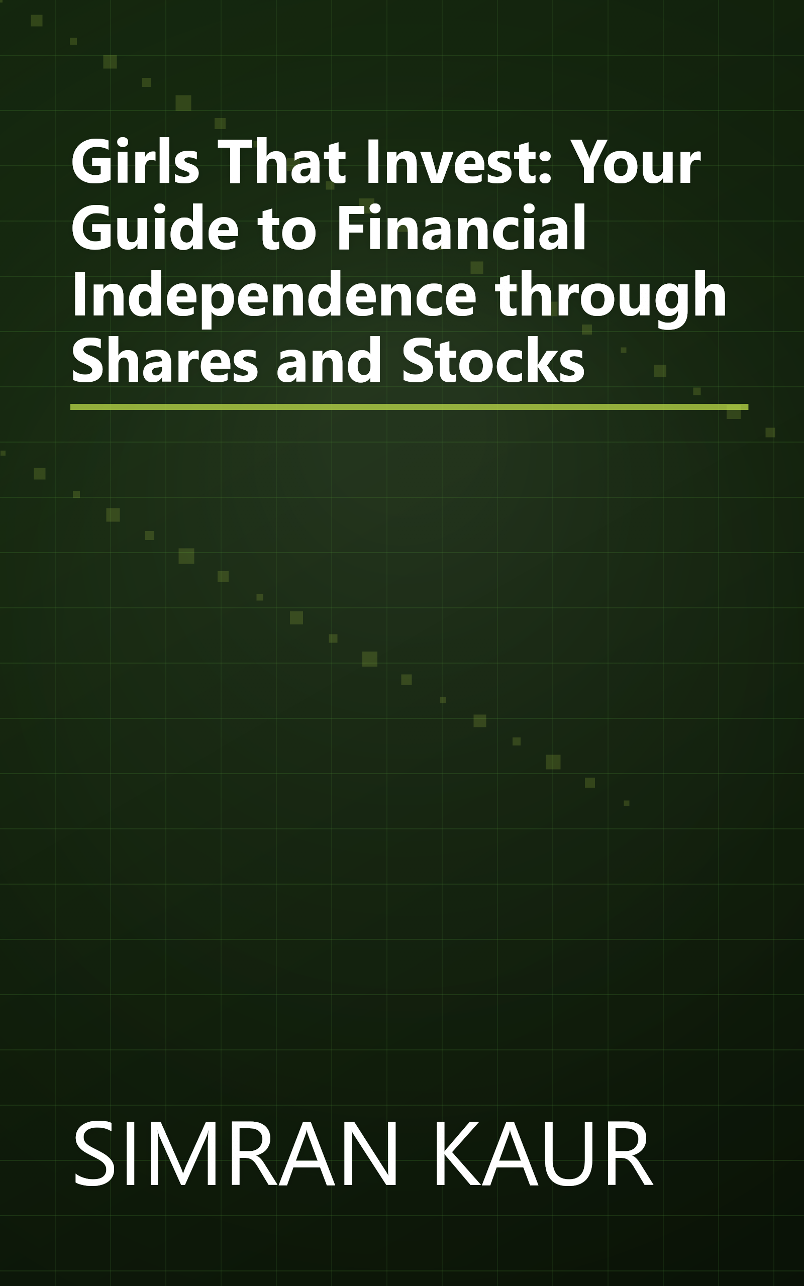 Girls That Invest: Your Guide to Financial Independence through Shares and Stocks book cover