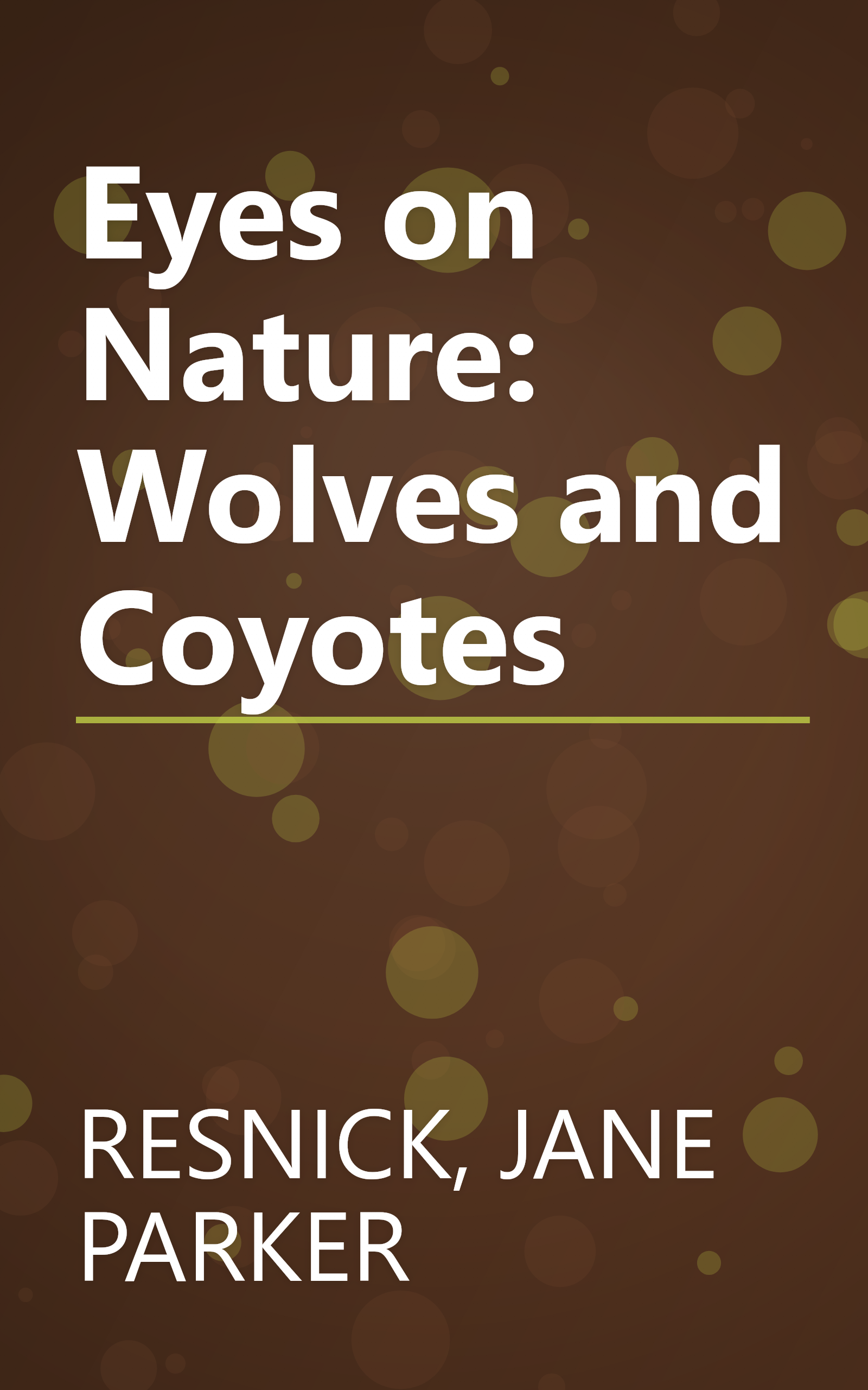 Eyes on Nature: Wolves and Coyotes book cover