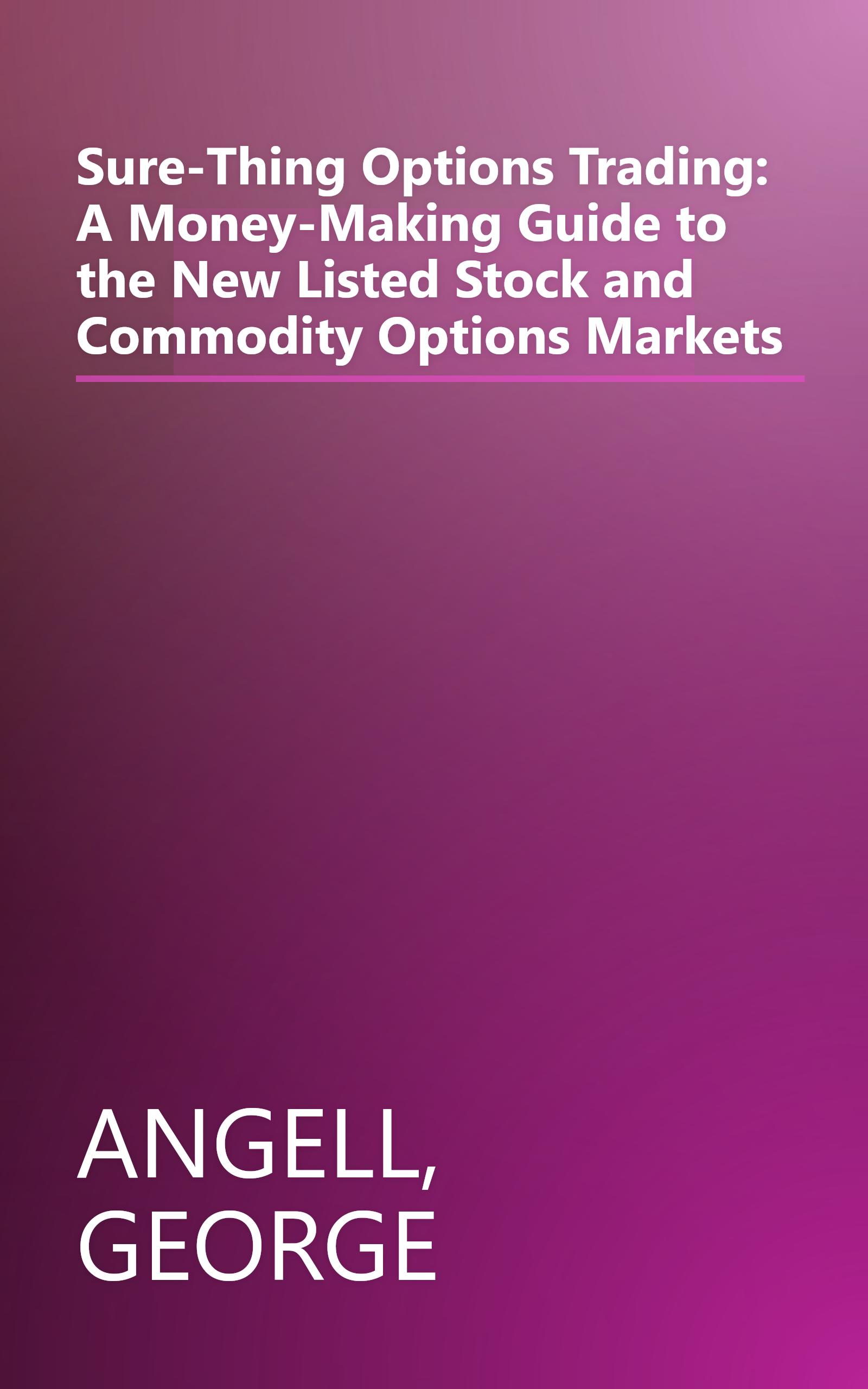 Sure-Thing Options Trading: A Money-Making Guide to the New Listed Stock and Commodity Options Markets book cover