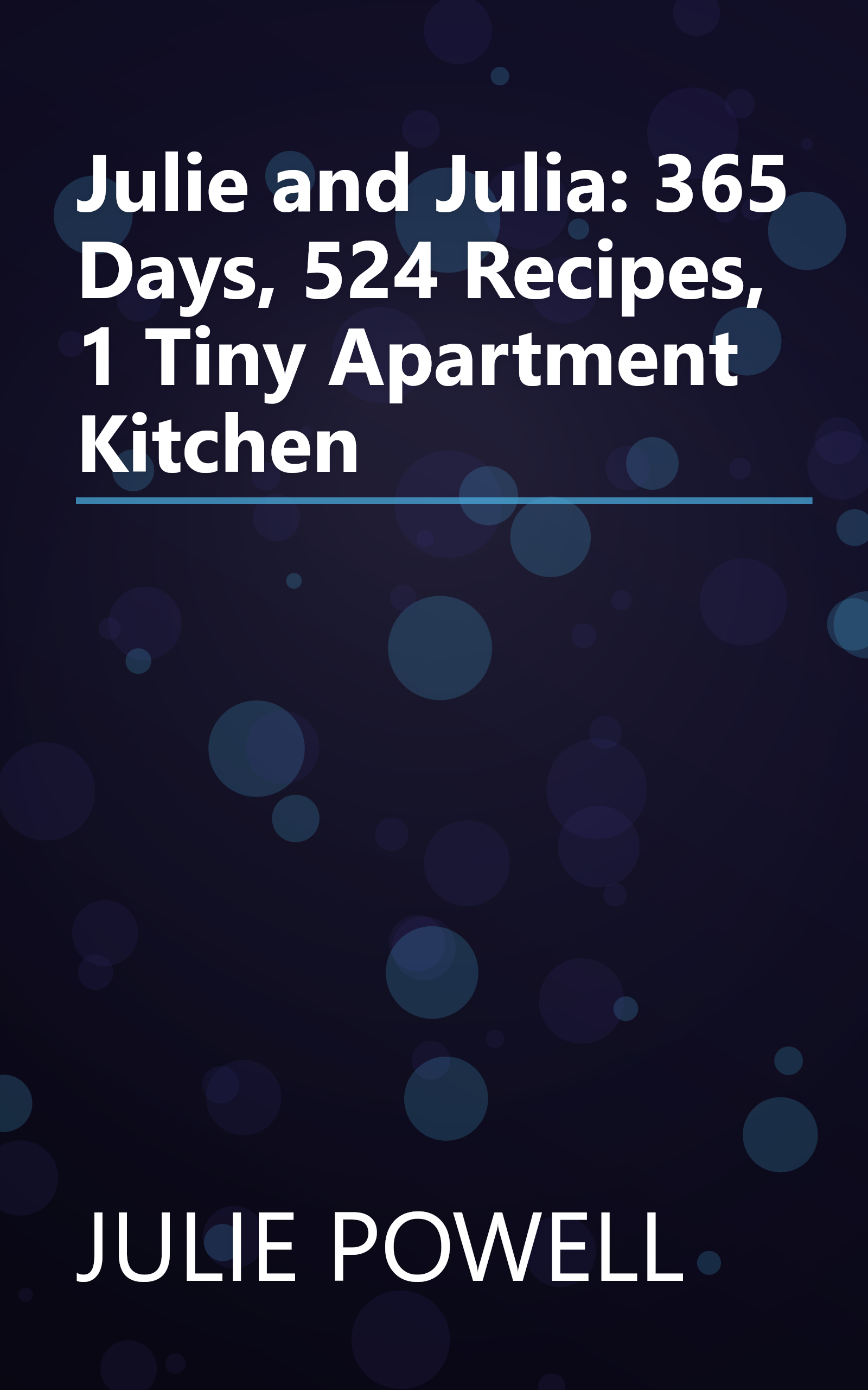 Julie and Julia: 365 Days, 524 Recipes, 1 Tiny Apartment Kitchen book cover