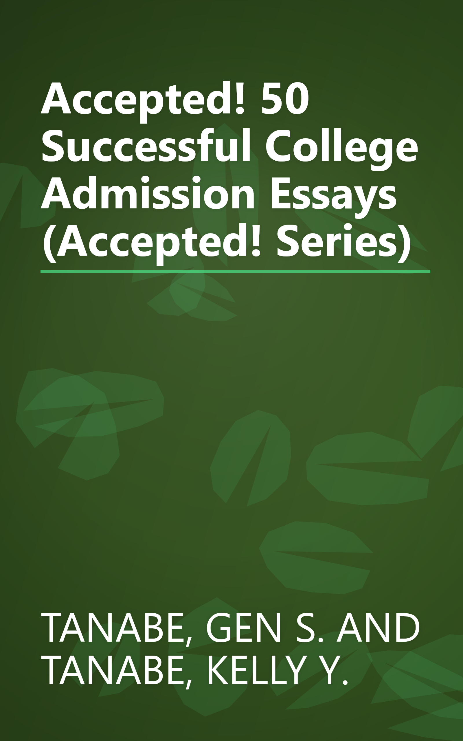 Accepted! 50 Successful College Admission Essays (Accepted! Series) book cover