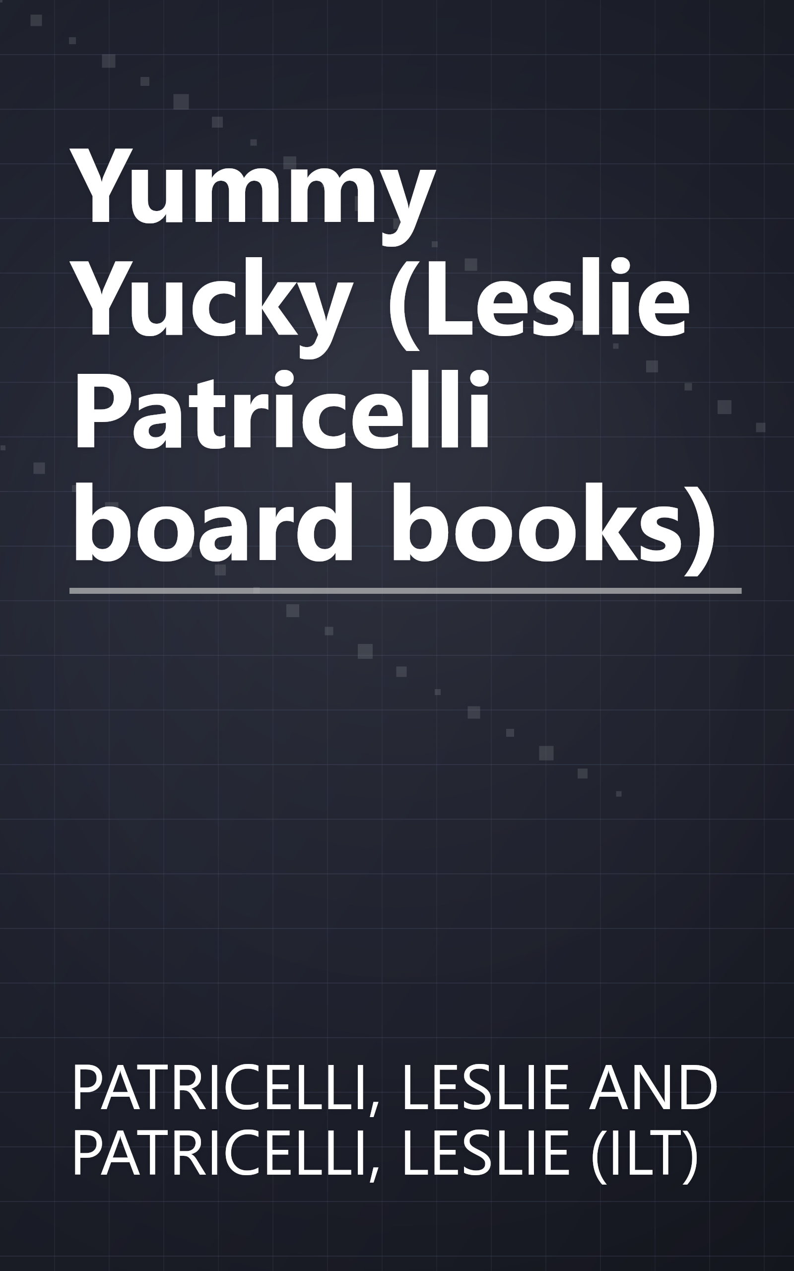 Yummy Yucky (Leslie Patricelli board books) book cover