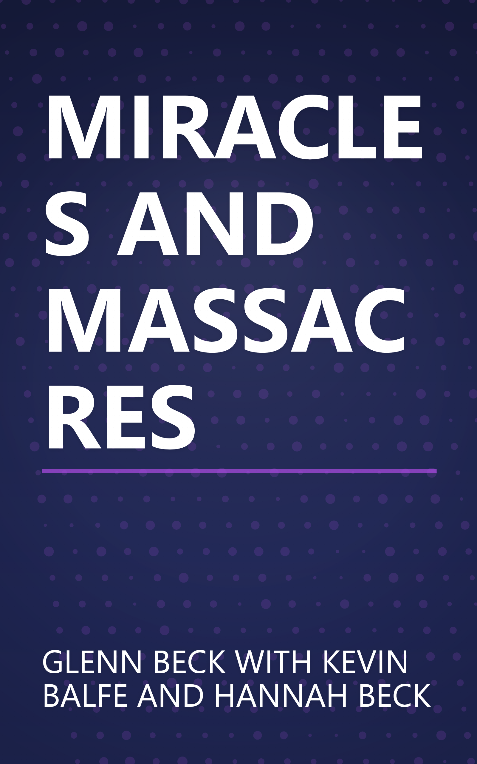 MIRACLES AND MASSACRES book cover