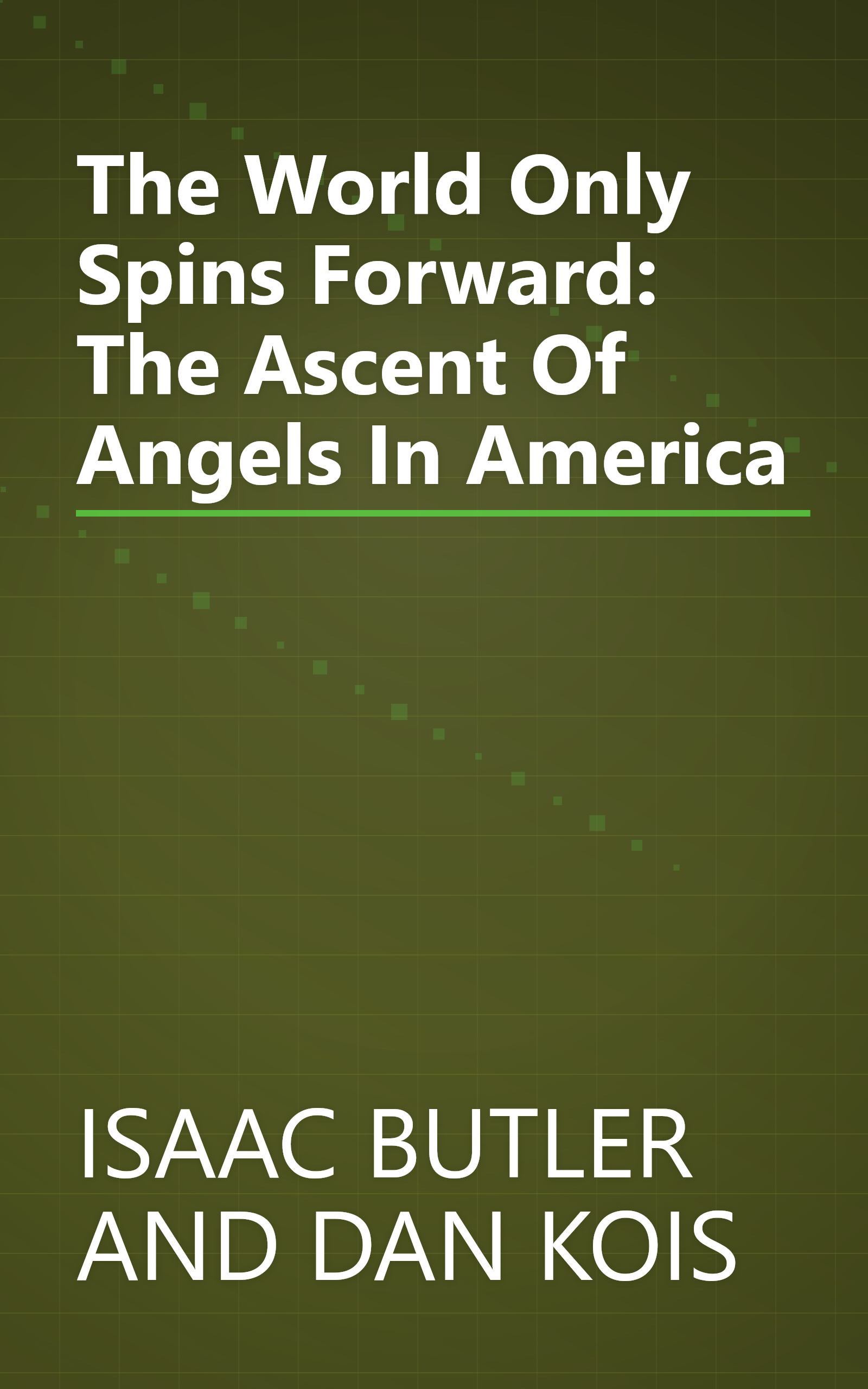 The World Only Spins Forward: The Ascent Of Angels In America book cover