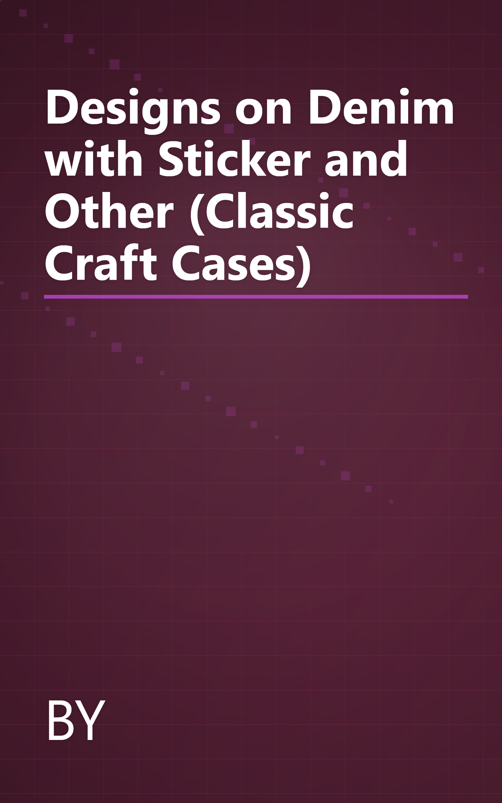 Designs on Denim with Sticker and Other (Classic Craft Cases) book cover