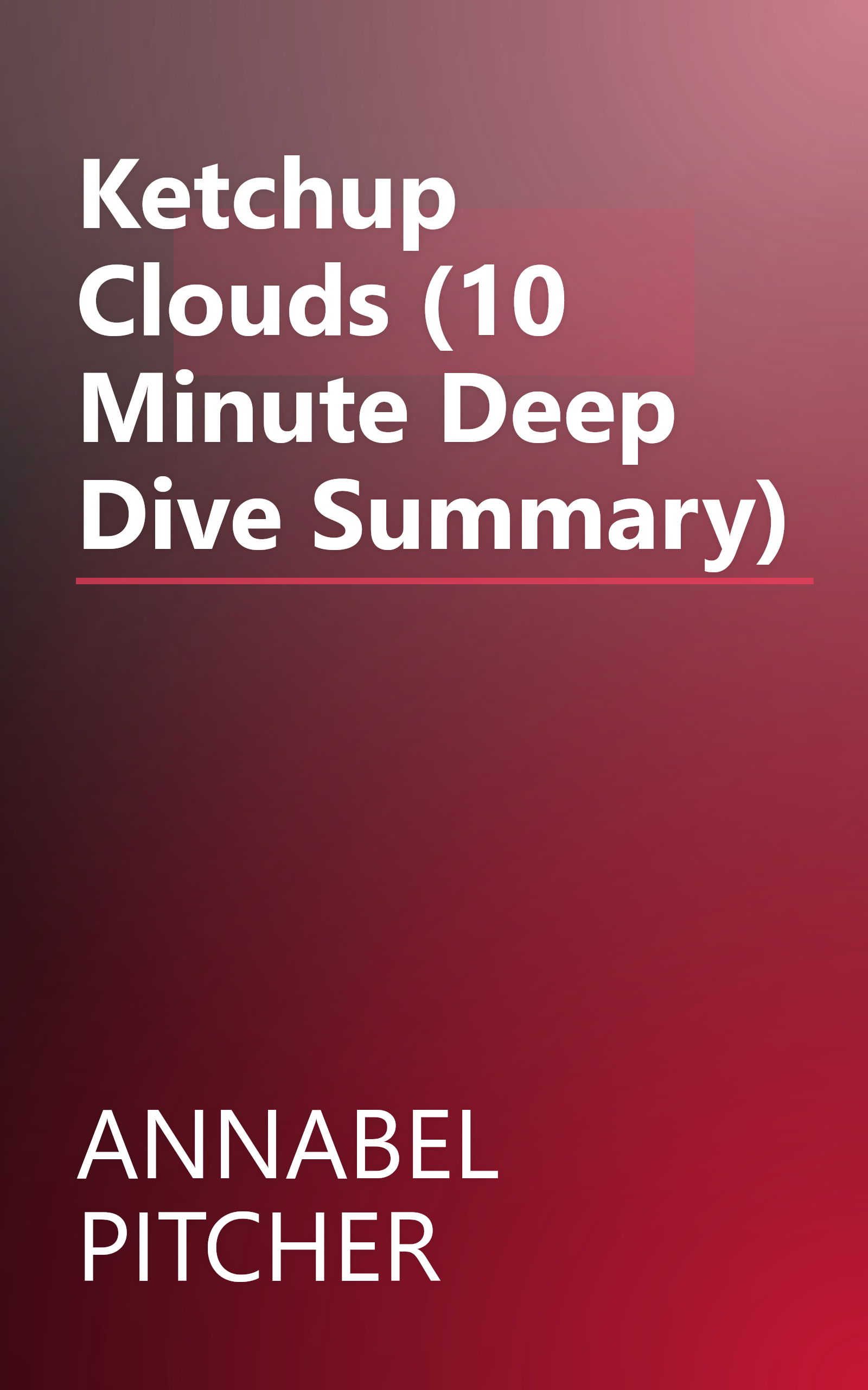 Ketchup Clouds (10 Minute   Deep Dive Summary) book cover