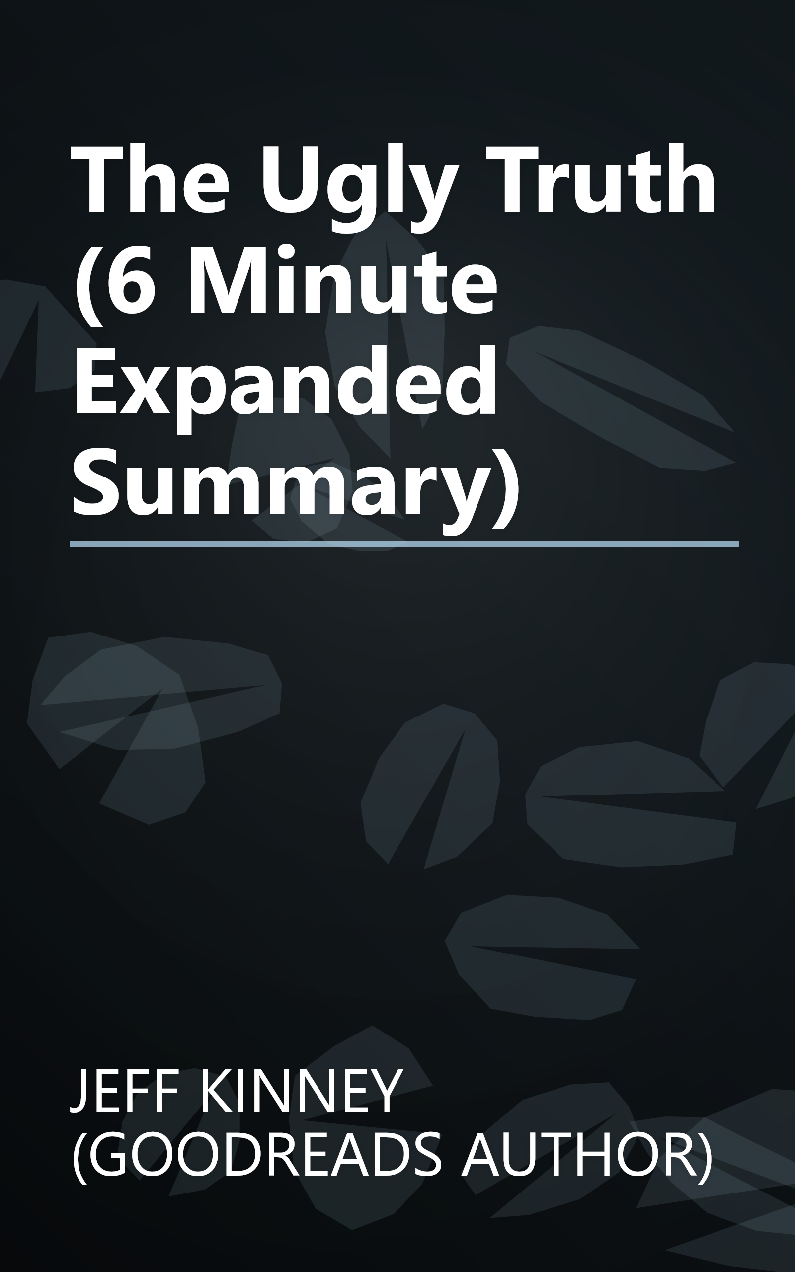 The Ugly Truth (6 Minute   Expanded Summary) book cover