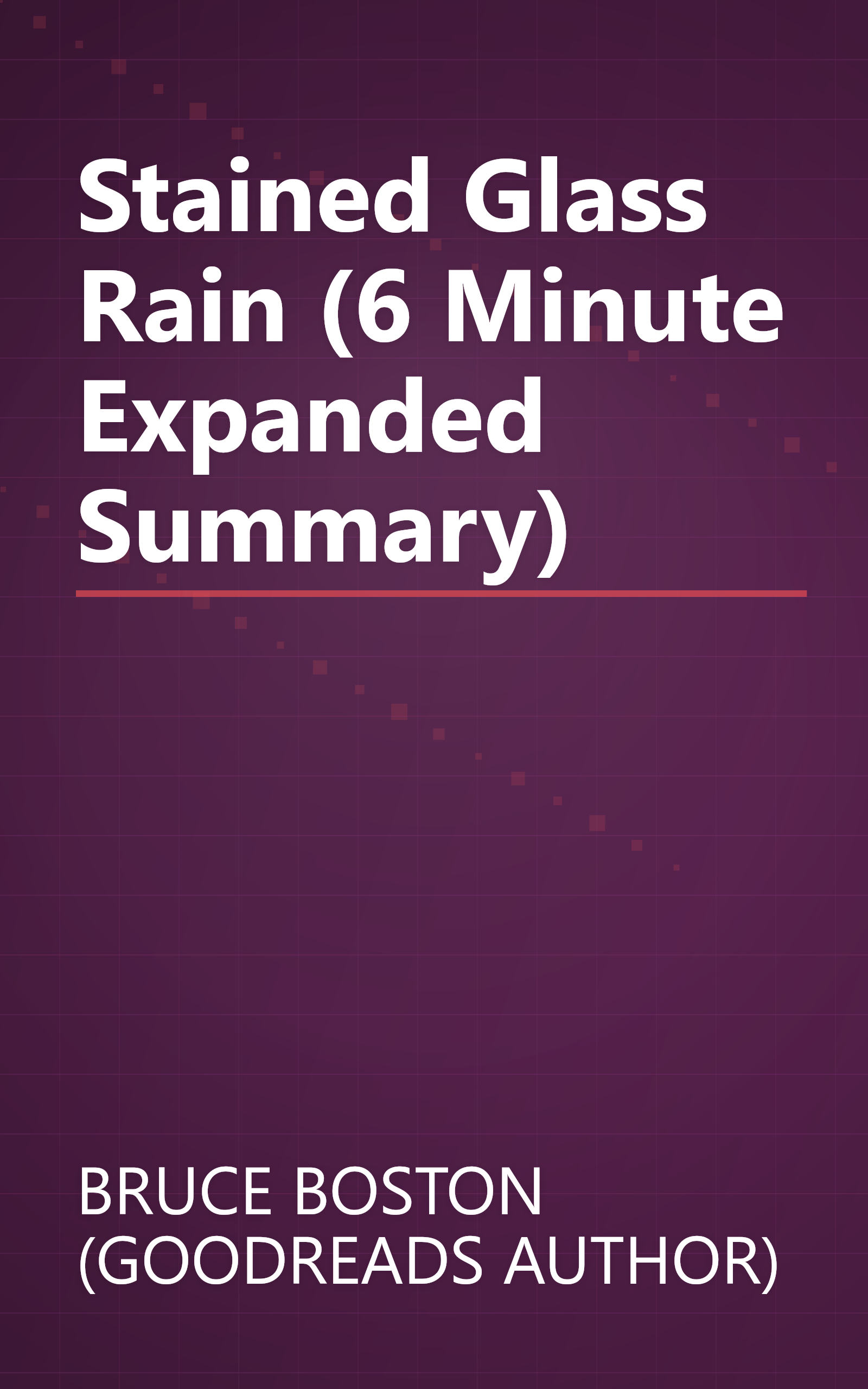 Stained Glass Rain (6 Minute   Expanded Summary) book cover