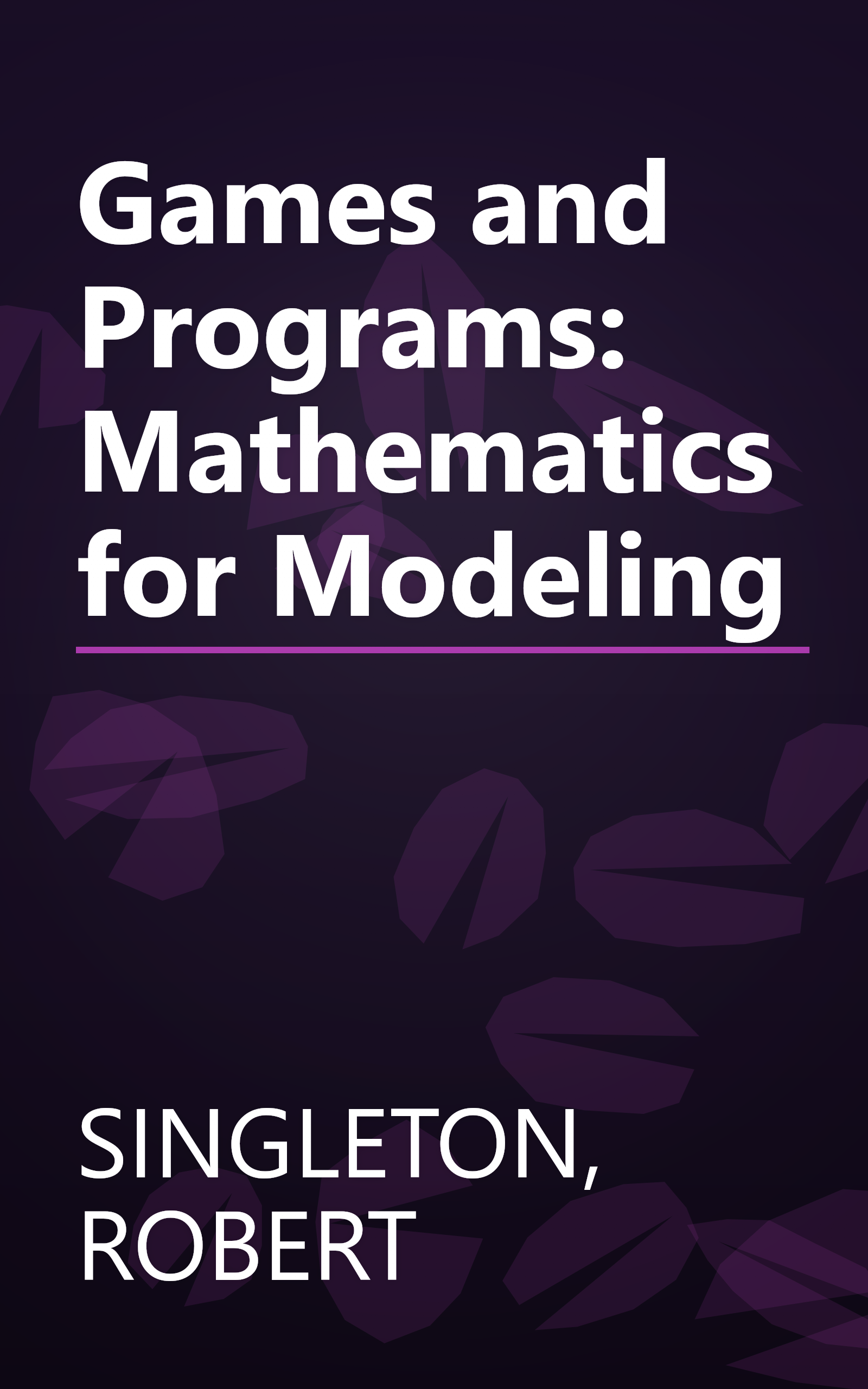 Games and Programs: Mathematics for Modeling book cover