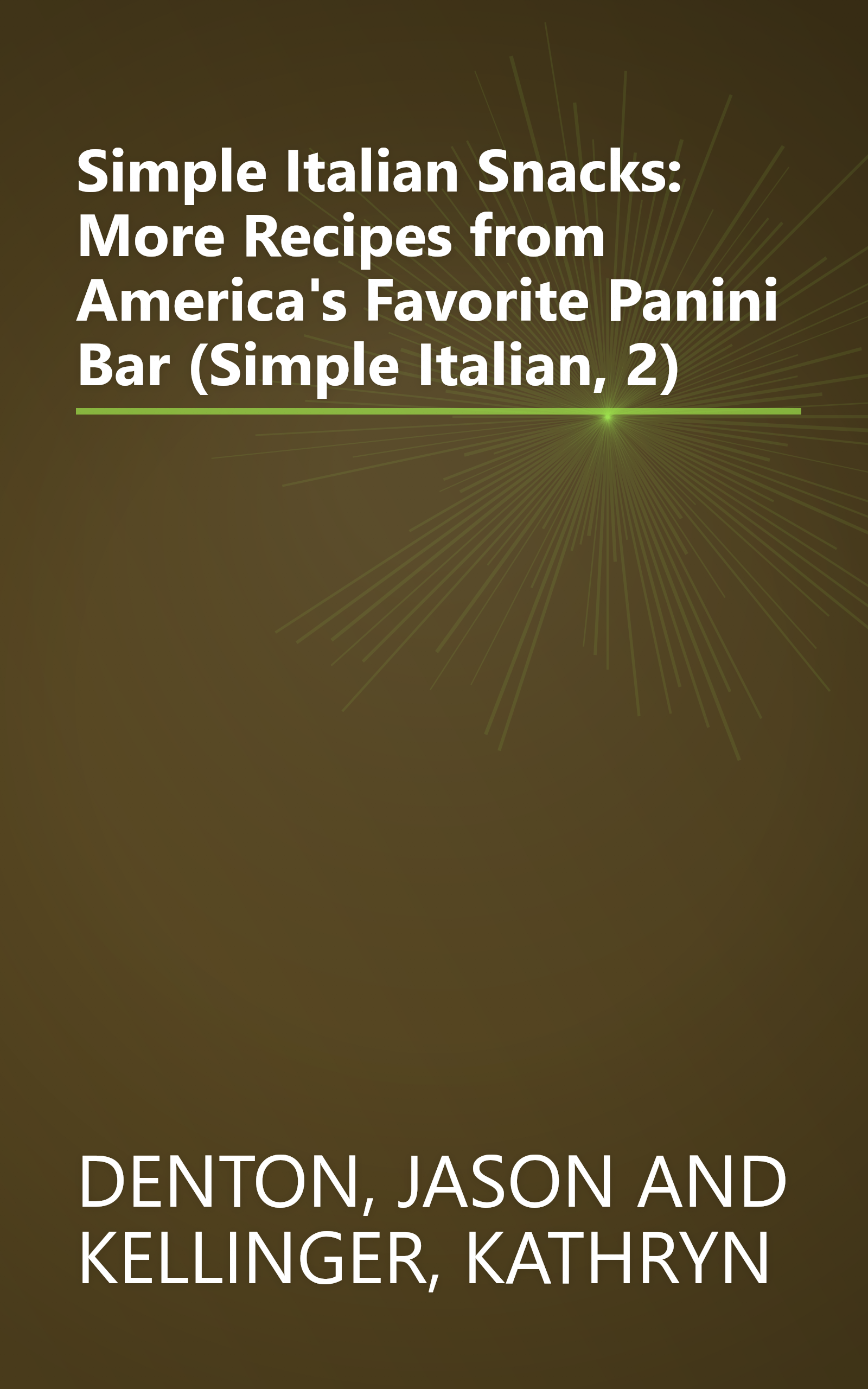 Simple Italian Snacks: More Recipes from America's Favorite Panini Bar (Simple Italian, 2) book cover
