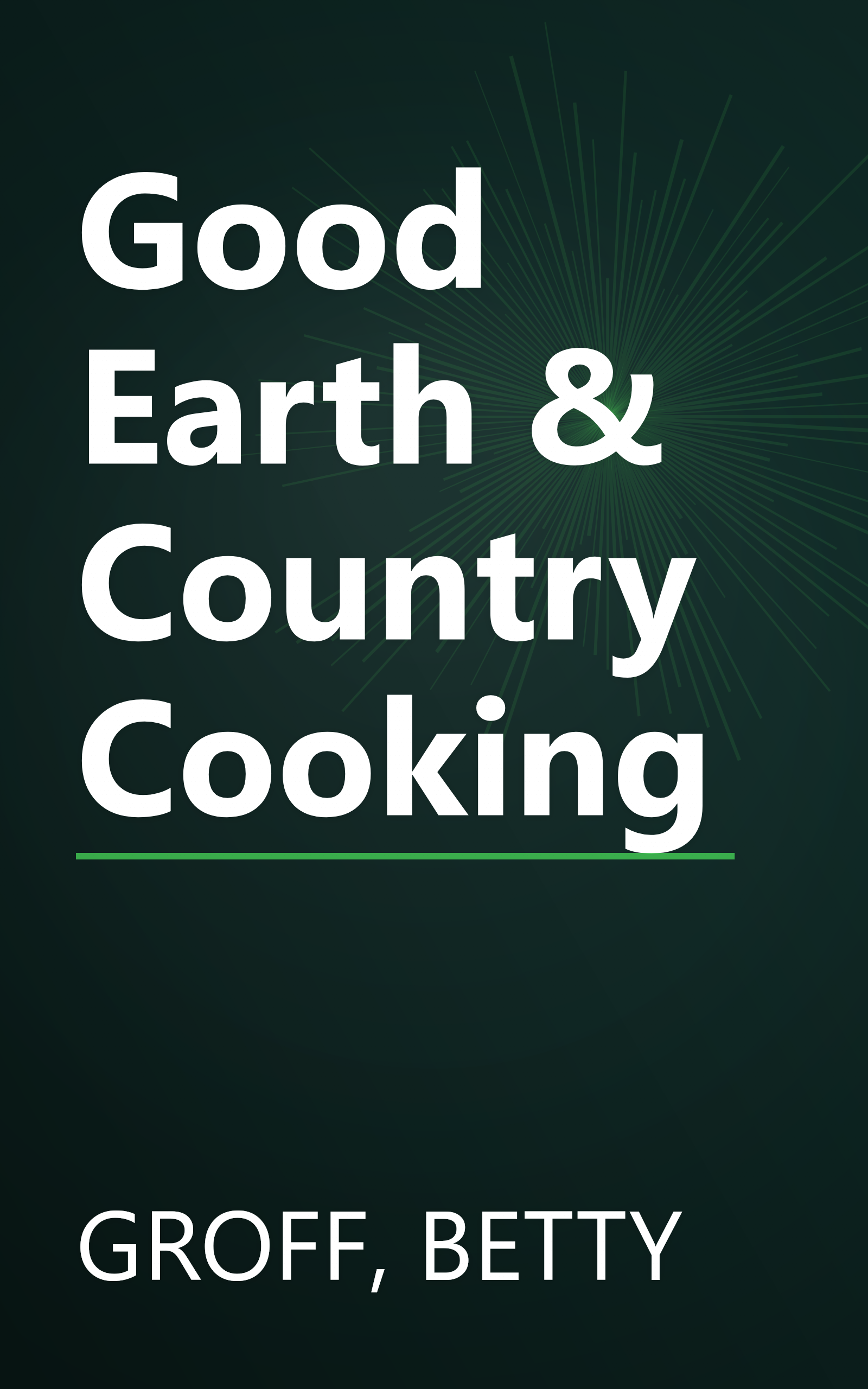 Good Earth & Country Cooking book cover