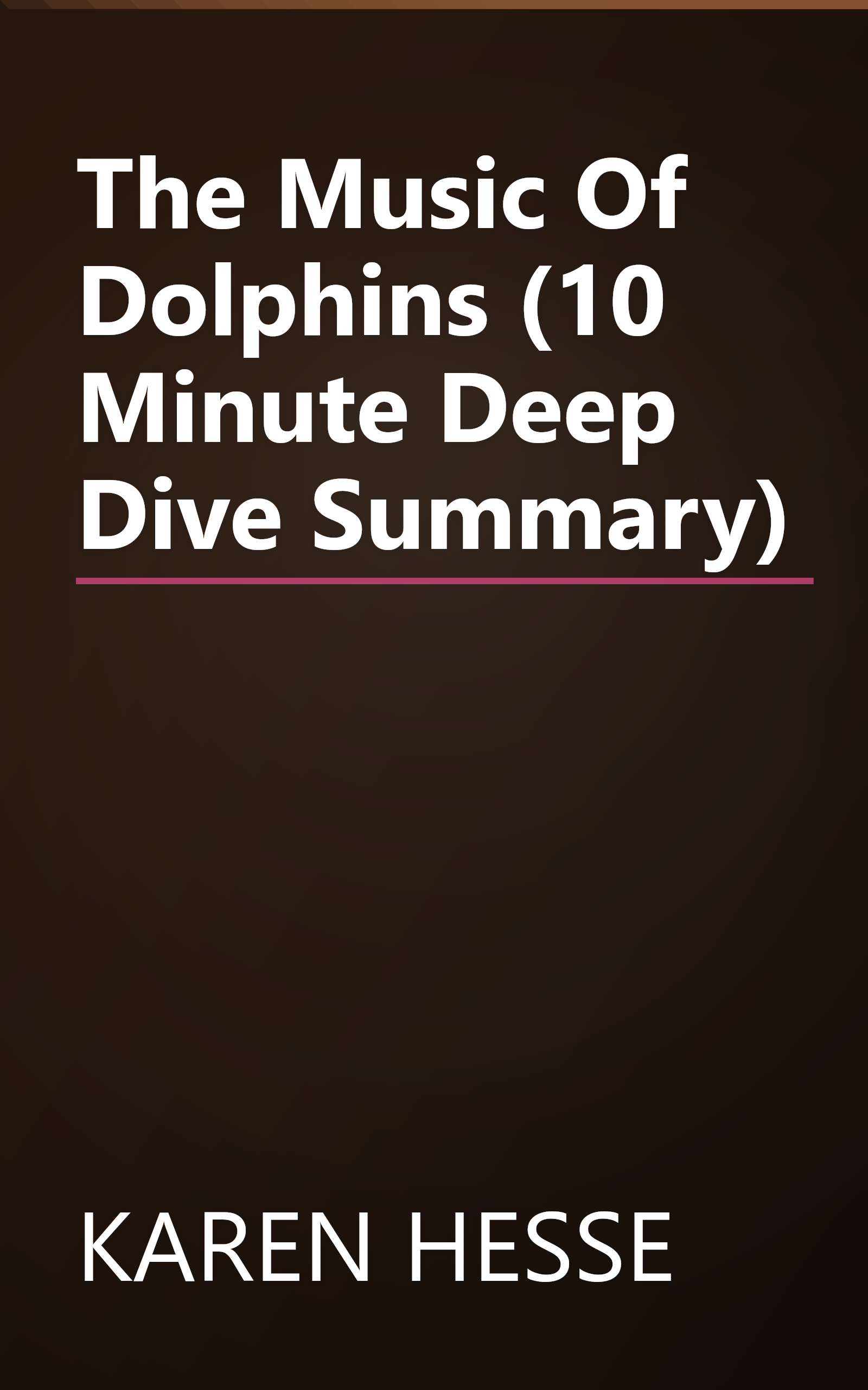 The Music Of Dolphins (10 Minute   Deep Dive Summary) book cover