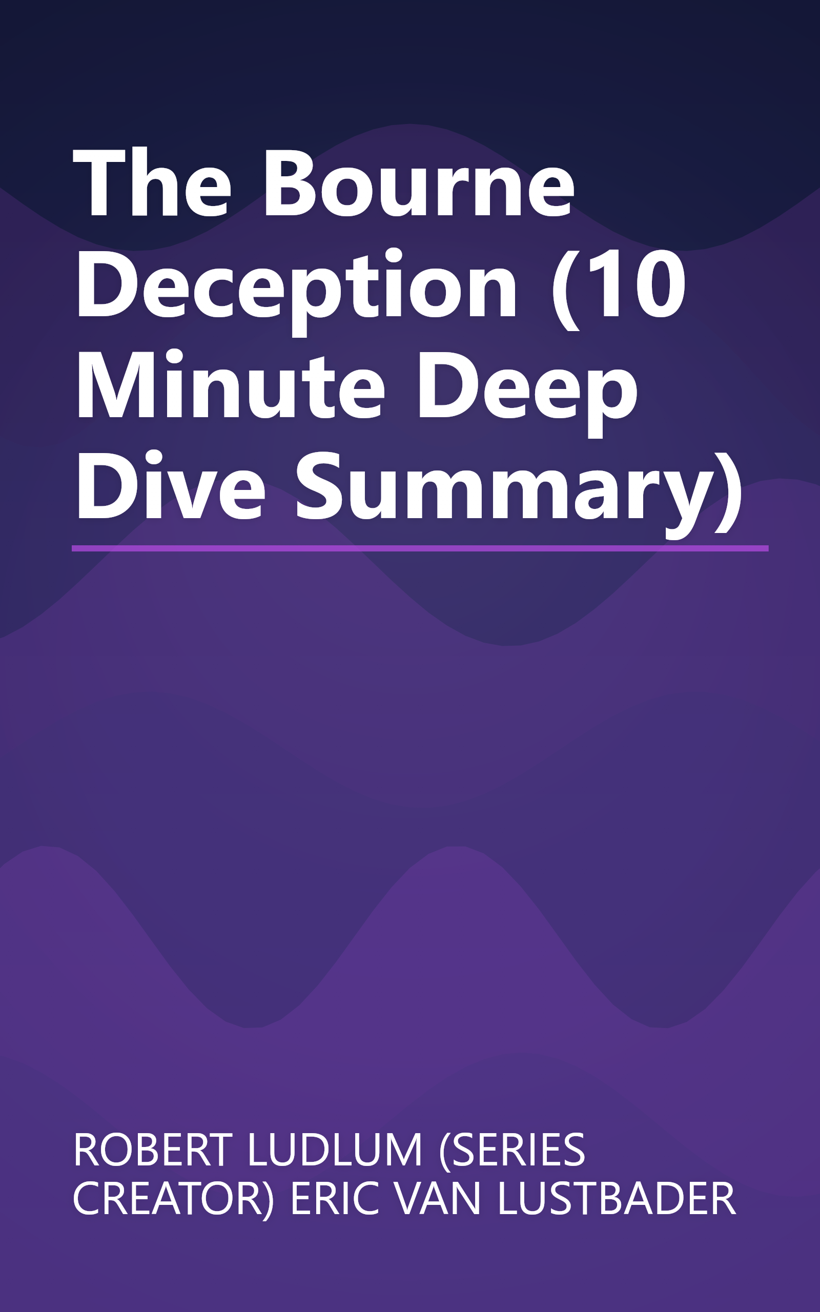 The Bourne Deception (10 Minute   Deep Dive Summary) book cover