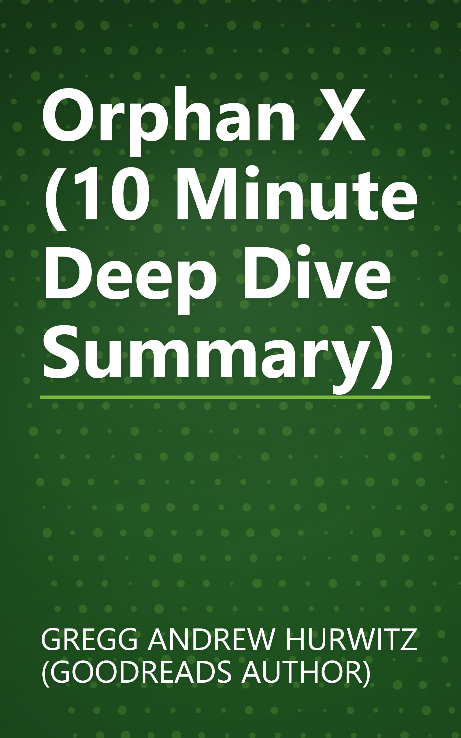 Orphan X (10 Minute   Deep Dive Summary) book cover