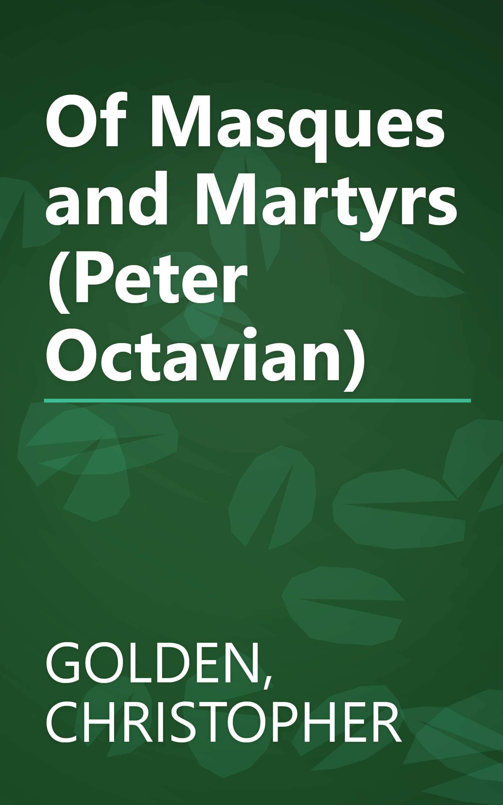 Of Masques and Martyrs (Peter Octavian) book cover