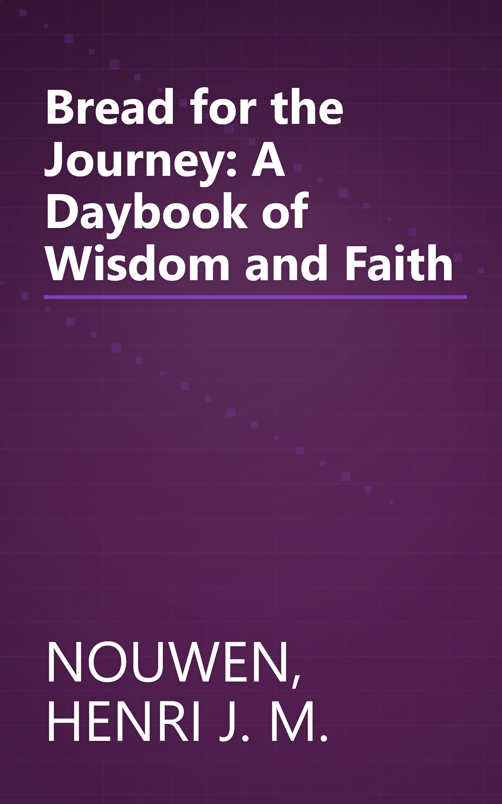 Bread for the Journey: A Daybook of Wisdom and Faith book cover