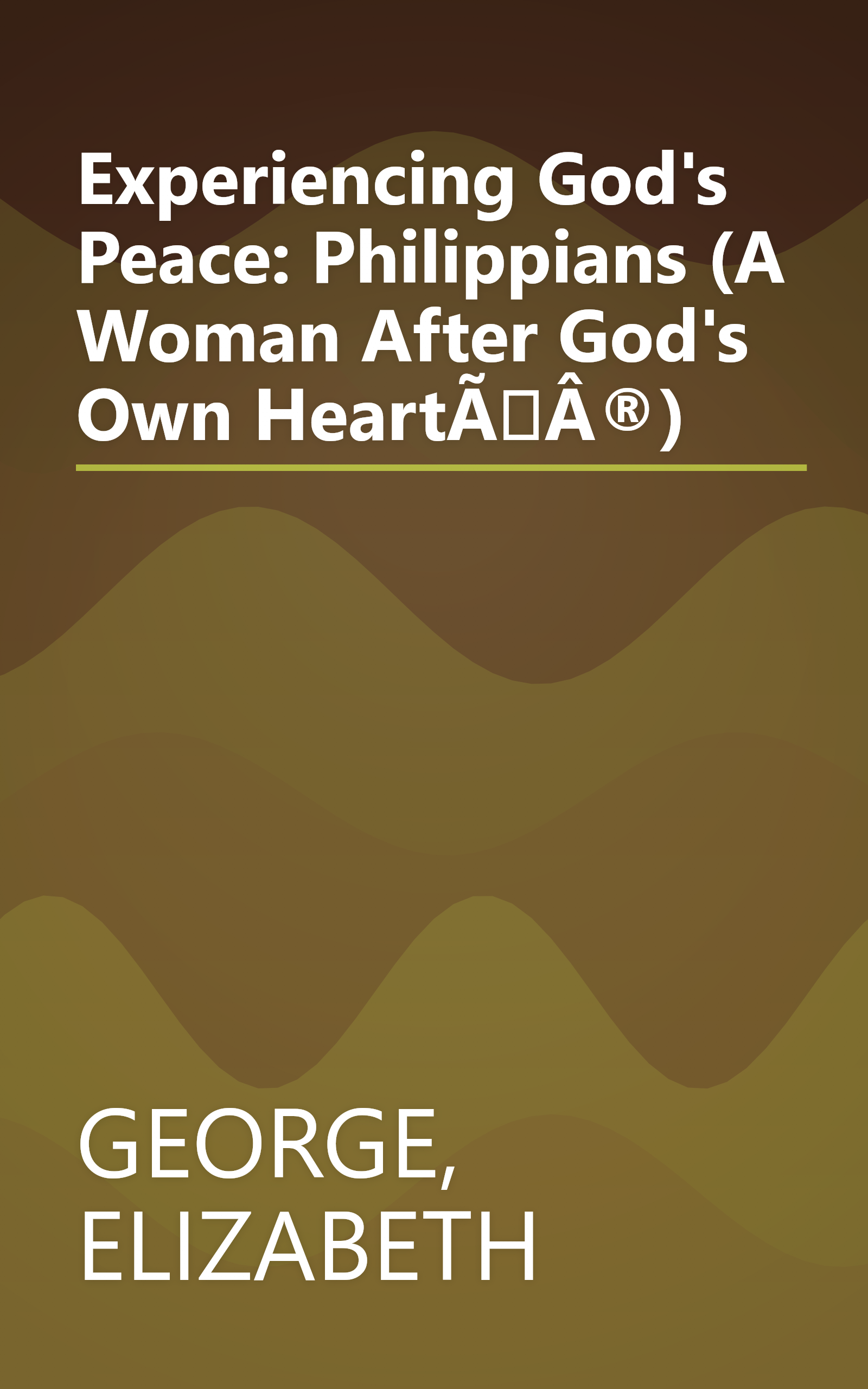 Experiencing God's Peace: Philippians (A Woman After God's Own Heartî) book cover