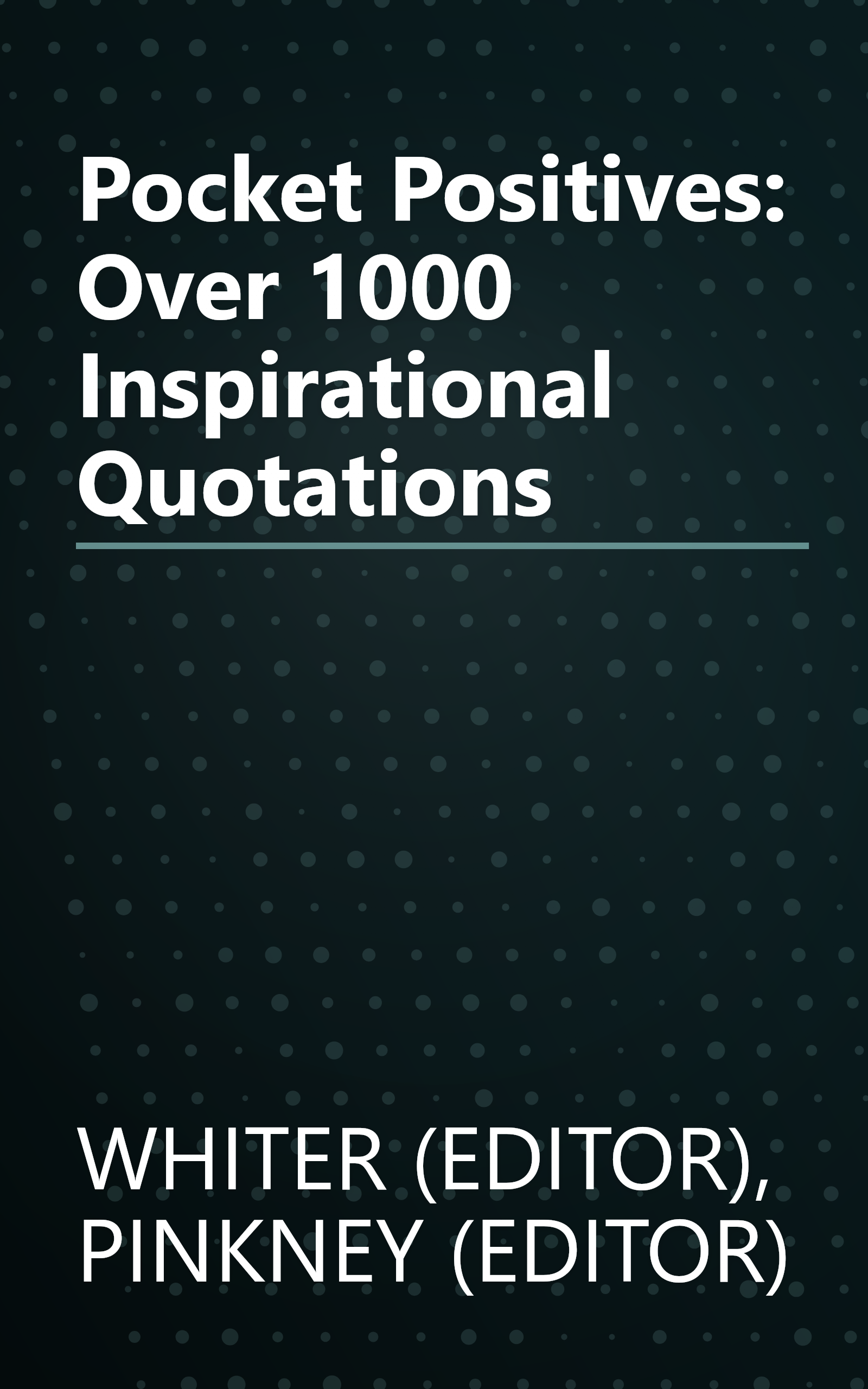 Pocket Positives: Over 1000 Inspirational Quotations book cover