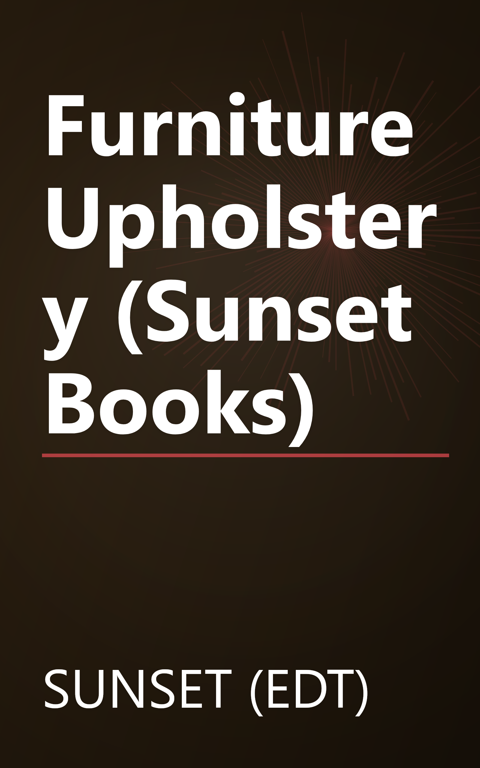 Furniture Upholstery (Sunset Books) book cover
