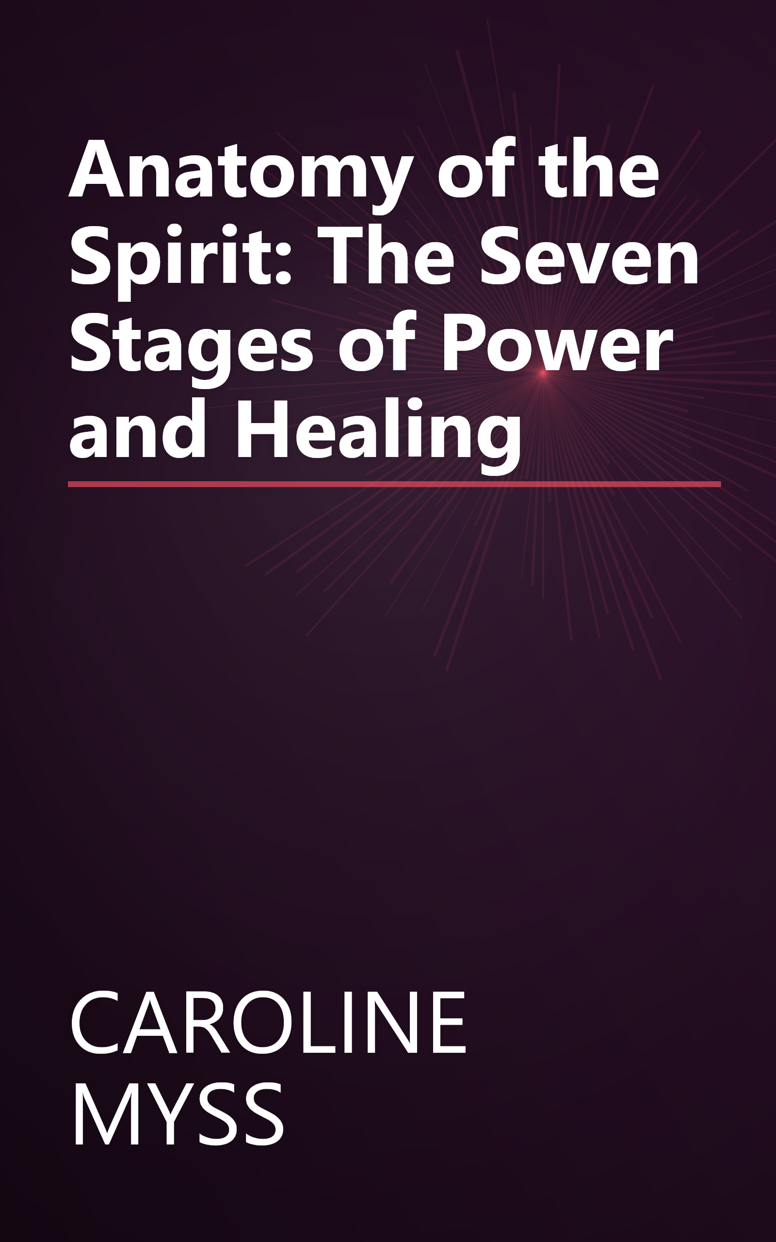 Anatomy of the Spirit: The Seven Stages of Power and Healing book cover