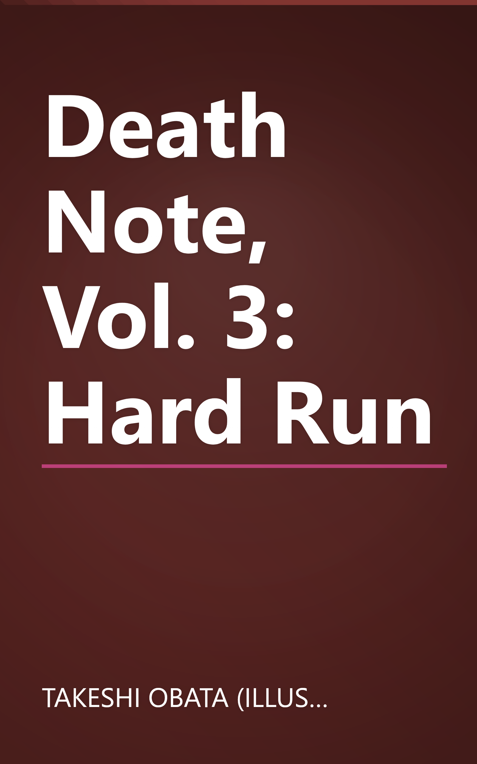 Death Note, Vol. 3: Hard Run book cover