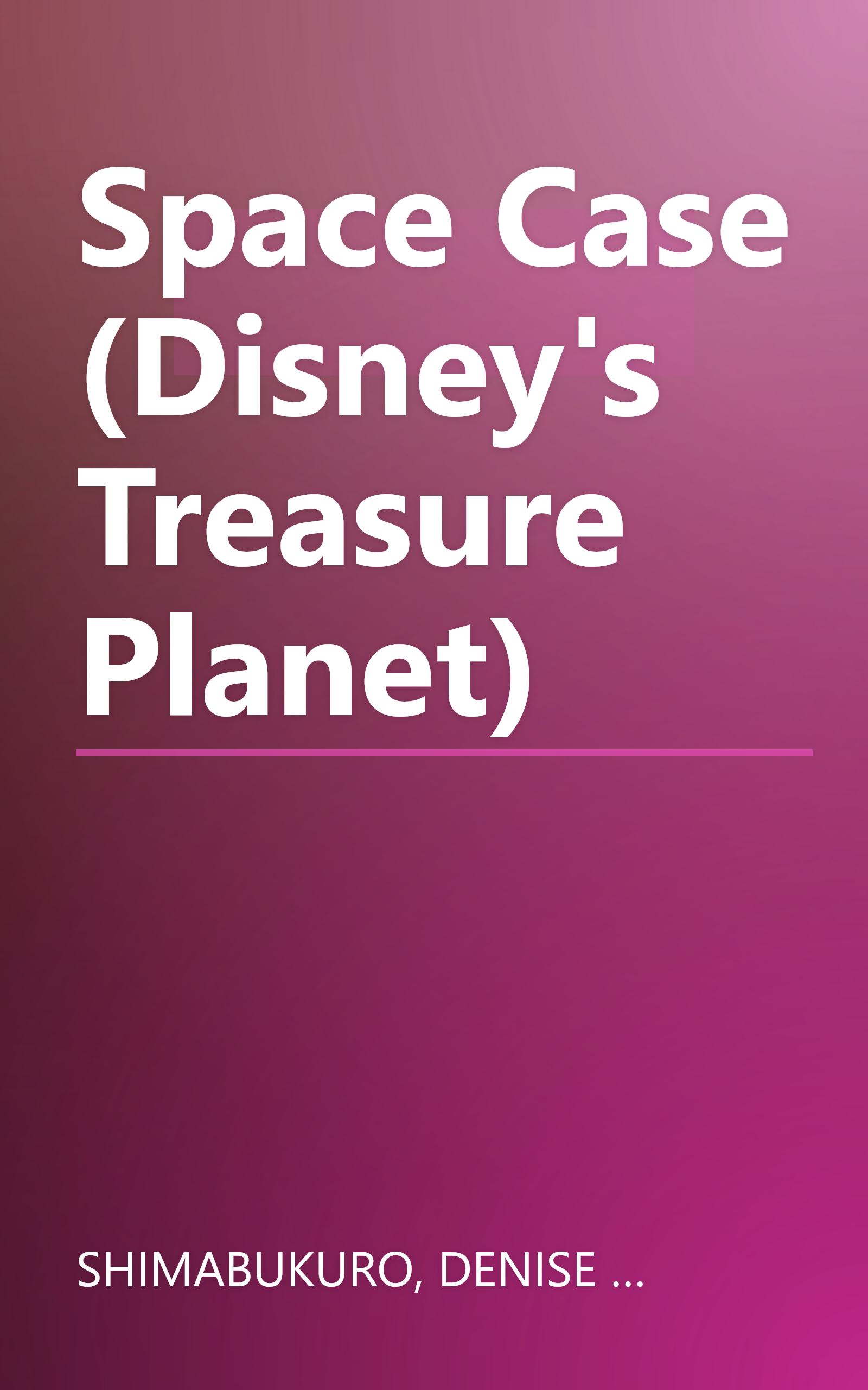 Space Case (Disney's Treasure Planet) book cover
