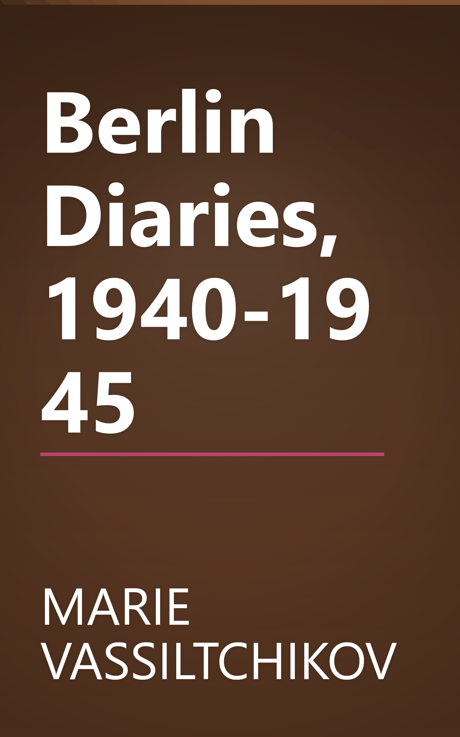 Berlin Diaries, 1940-1945 book cover