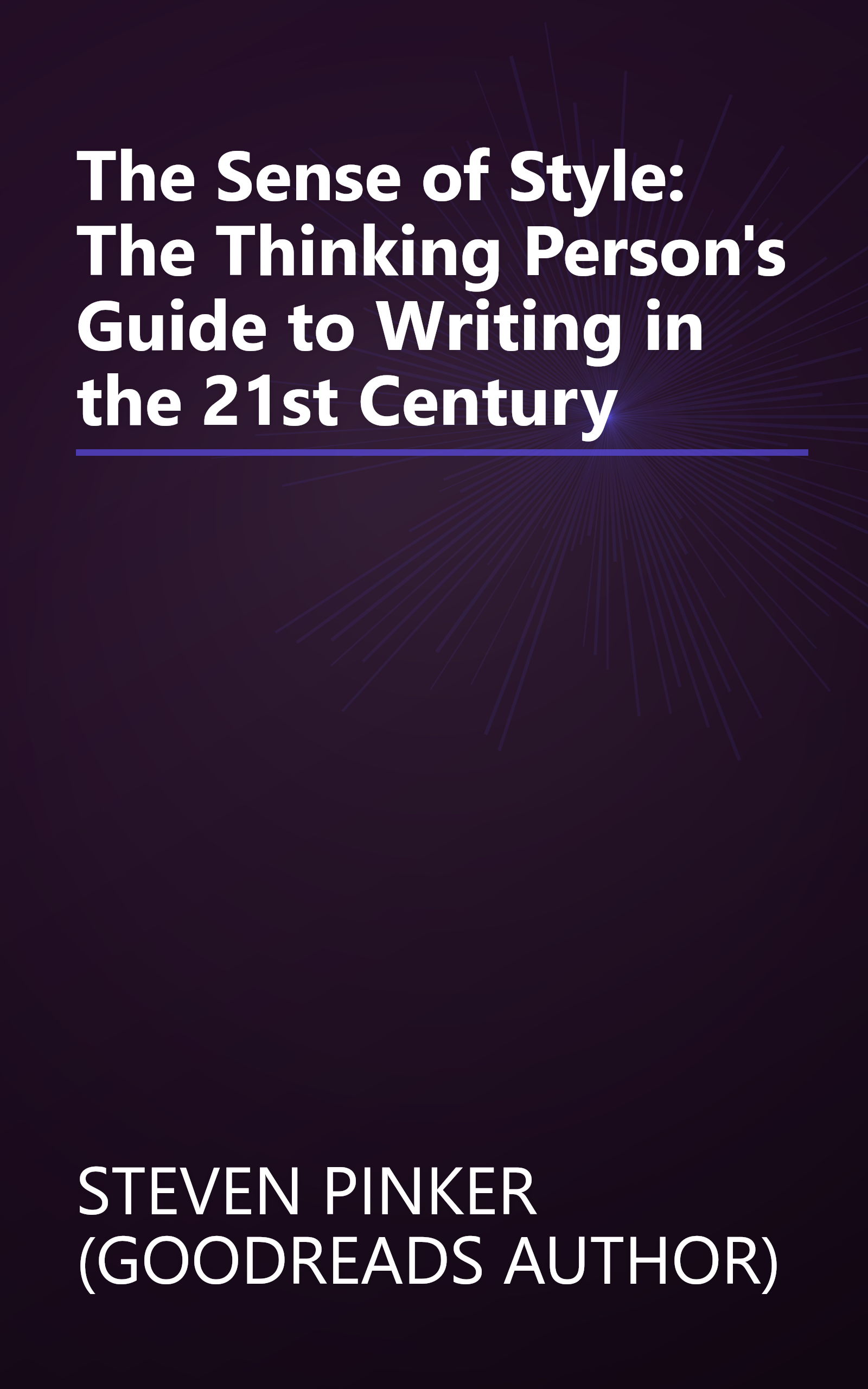 The Sense of Style: The Thinking Person's Guide to Writing in the 21st Century book cover