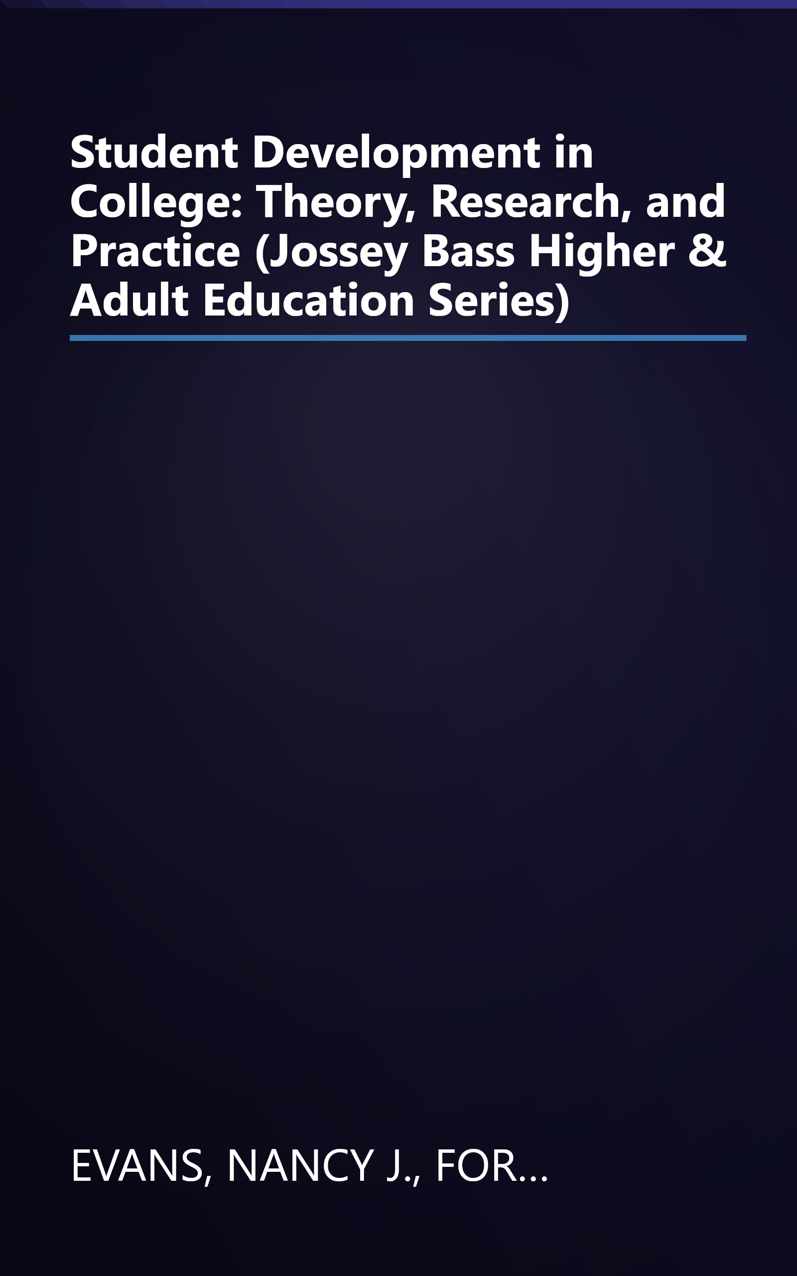 Student Development in College: Theory, Research, and Practice (Jossey Bass Higher & Adult Education Series) book cover