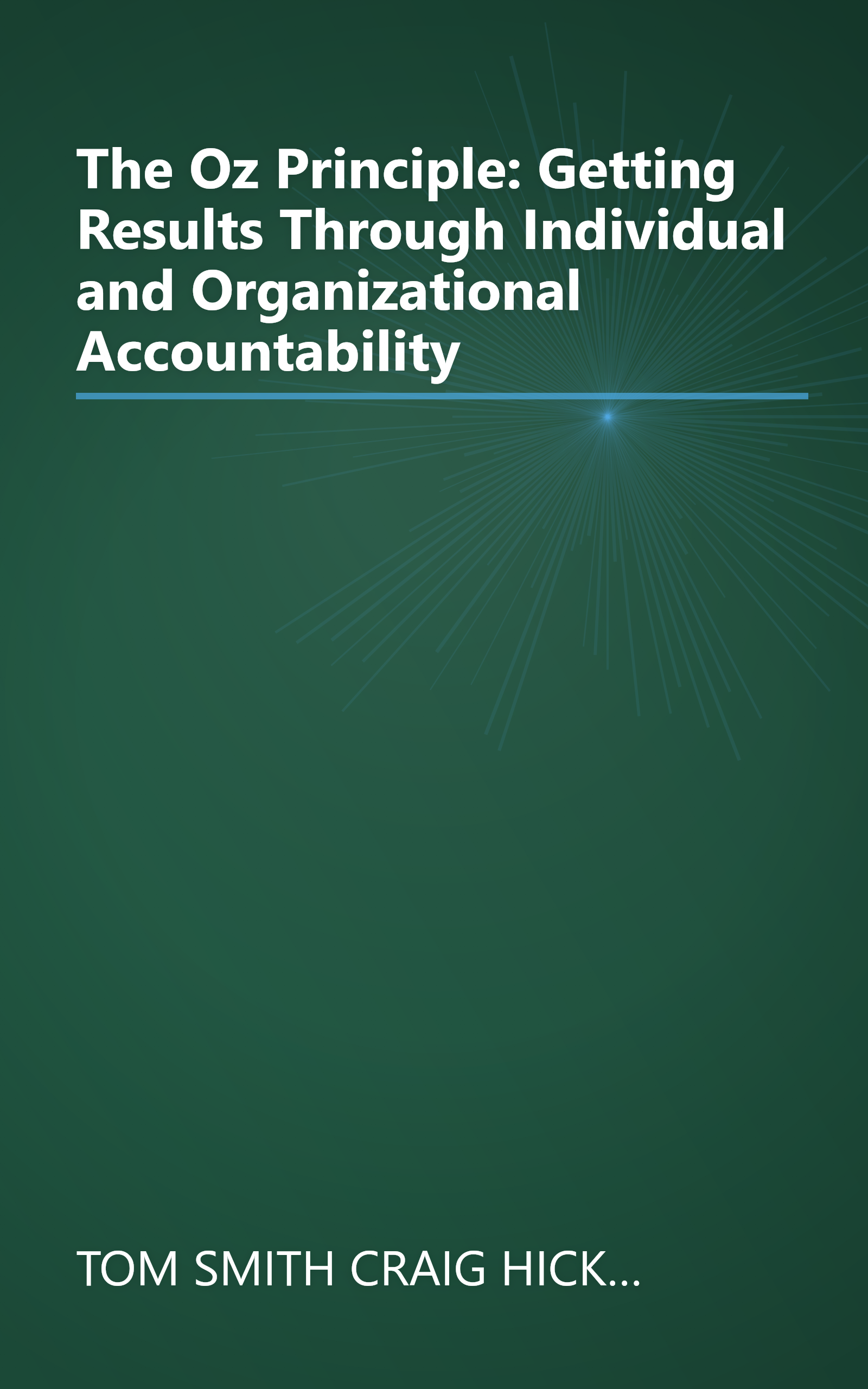 The Oz Principle: Getting Results Through Individual and Organizational Accountability book cover