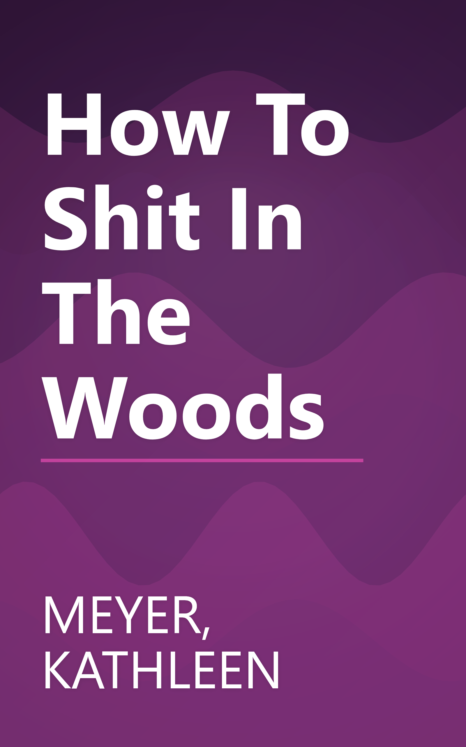 How To Shit In The Woods book cover