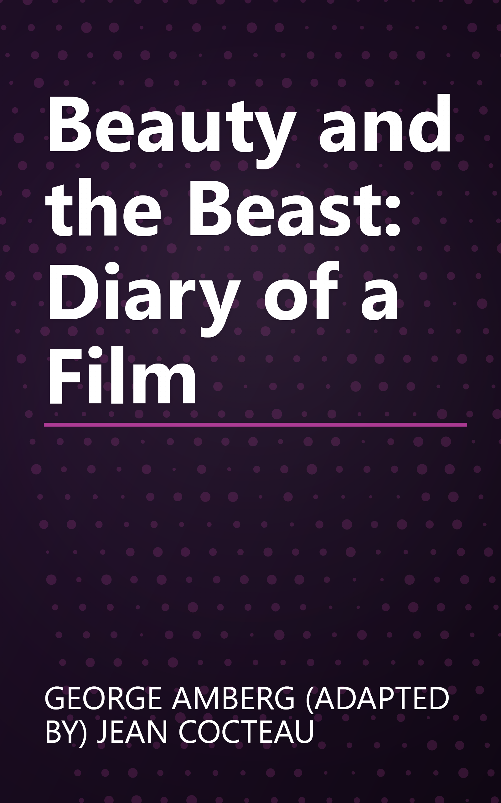 Beauty and the Beast: Diary of a Film book cover