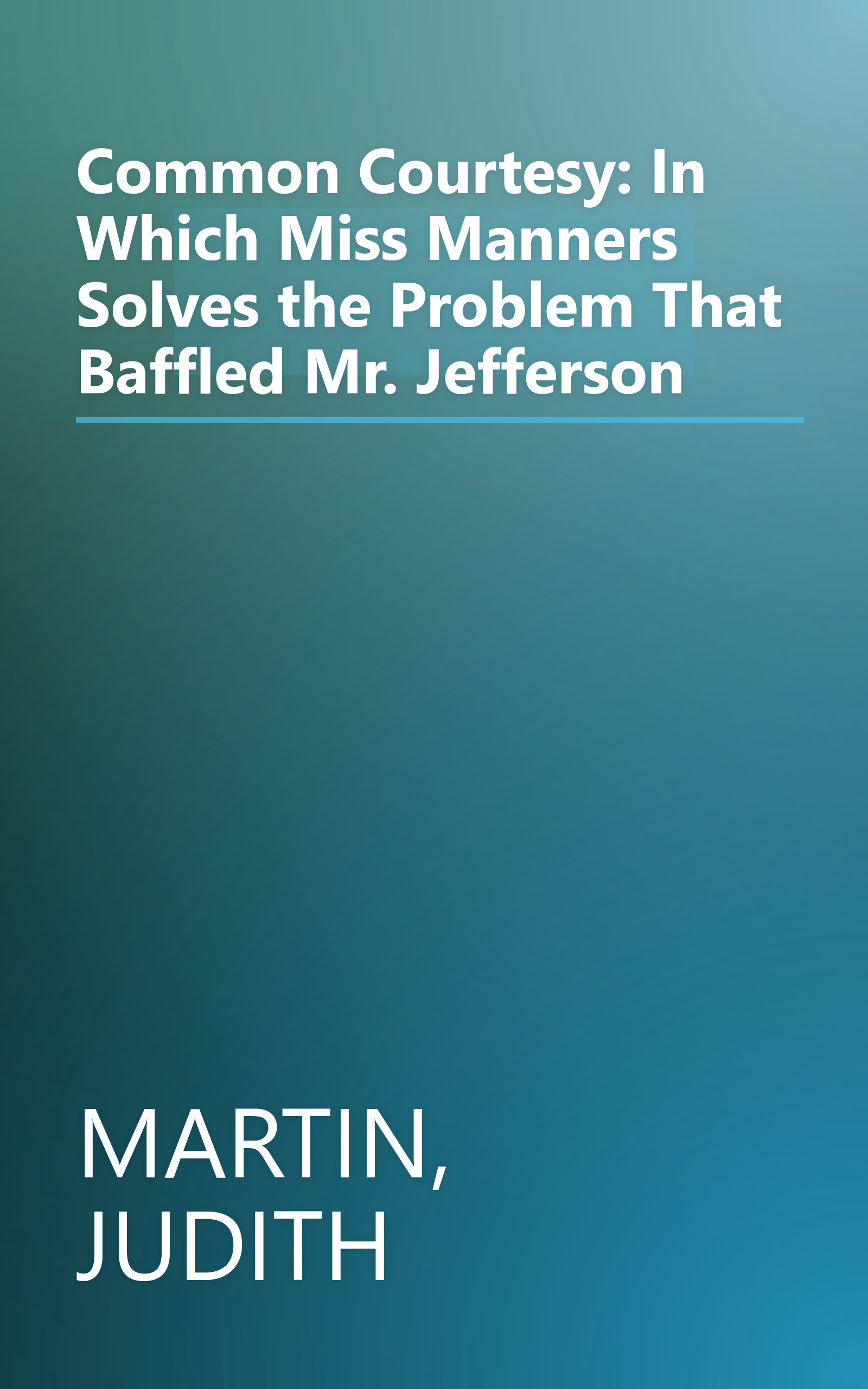 Common Courtesy: In Which Miss Manners Solves the Problem That Baffled Mr. Jefferson book cover