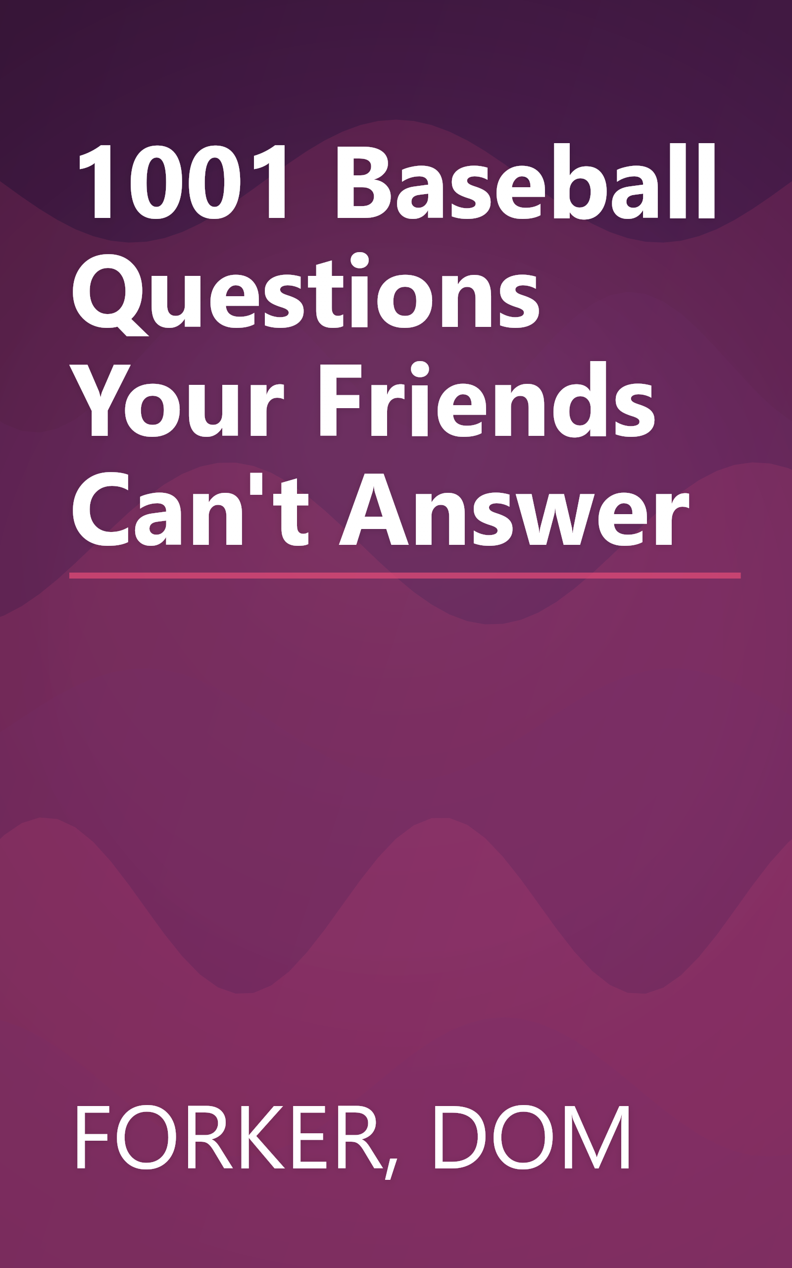 1001 Baseball Questions Your Friends Can't Answer book cover