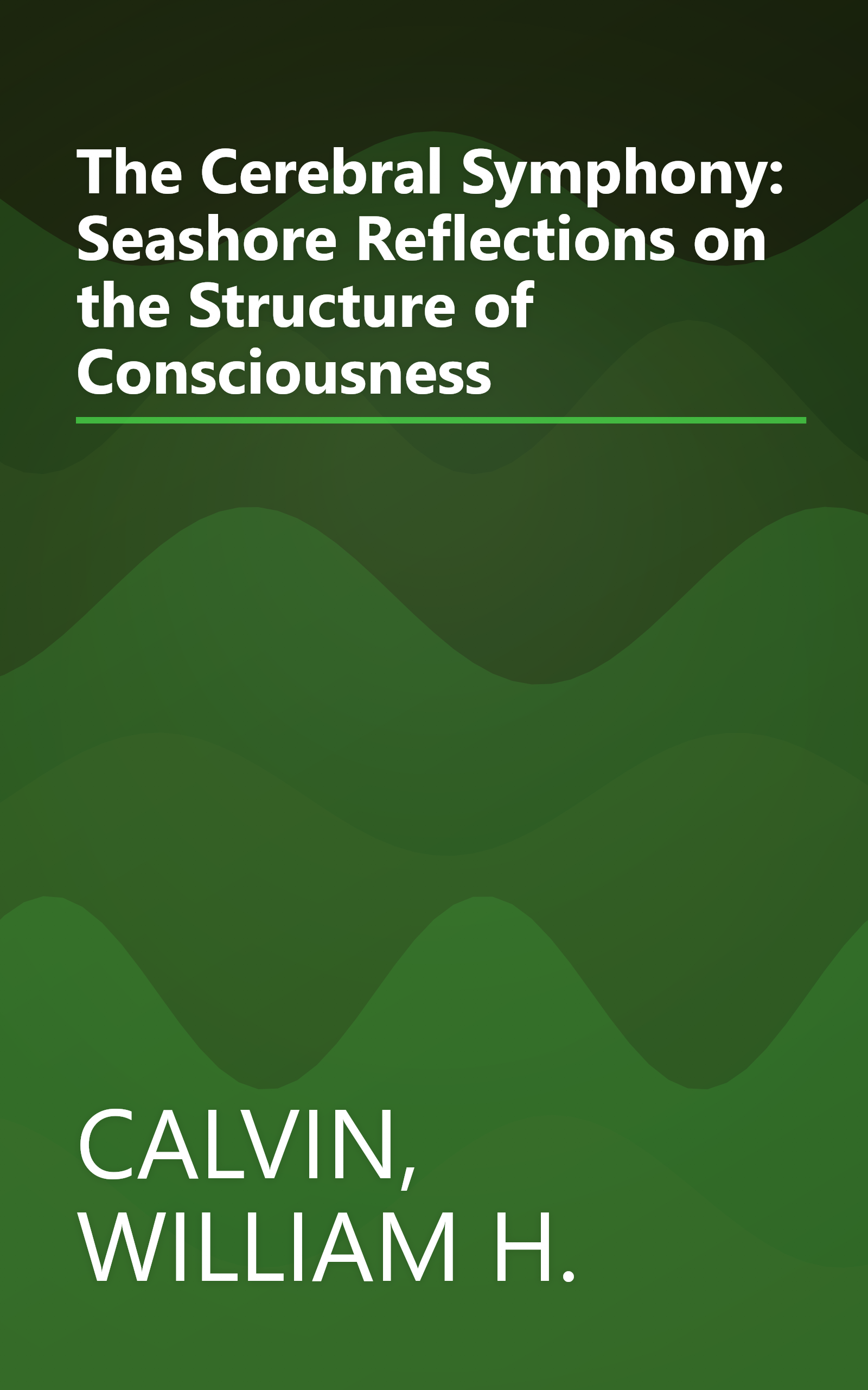 The Cerebral Symphony: Seashore Reflections on the Structure of Consciousness book cover