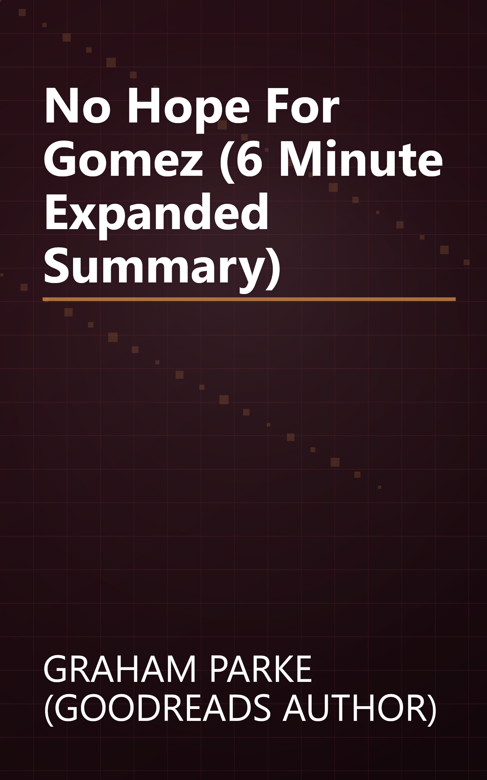 No Hope For Gomez  (6 Minute   Expanded Summary) book cover