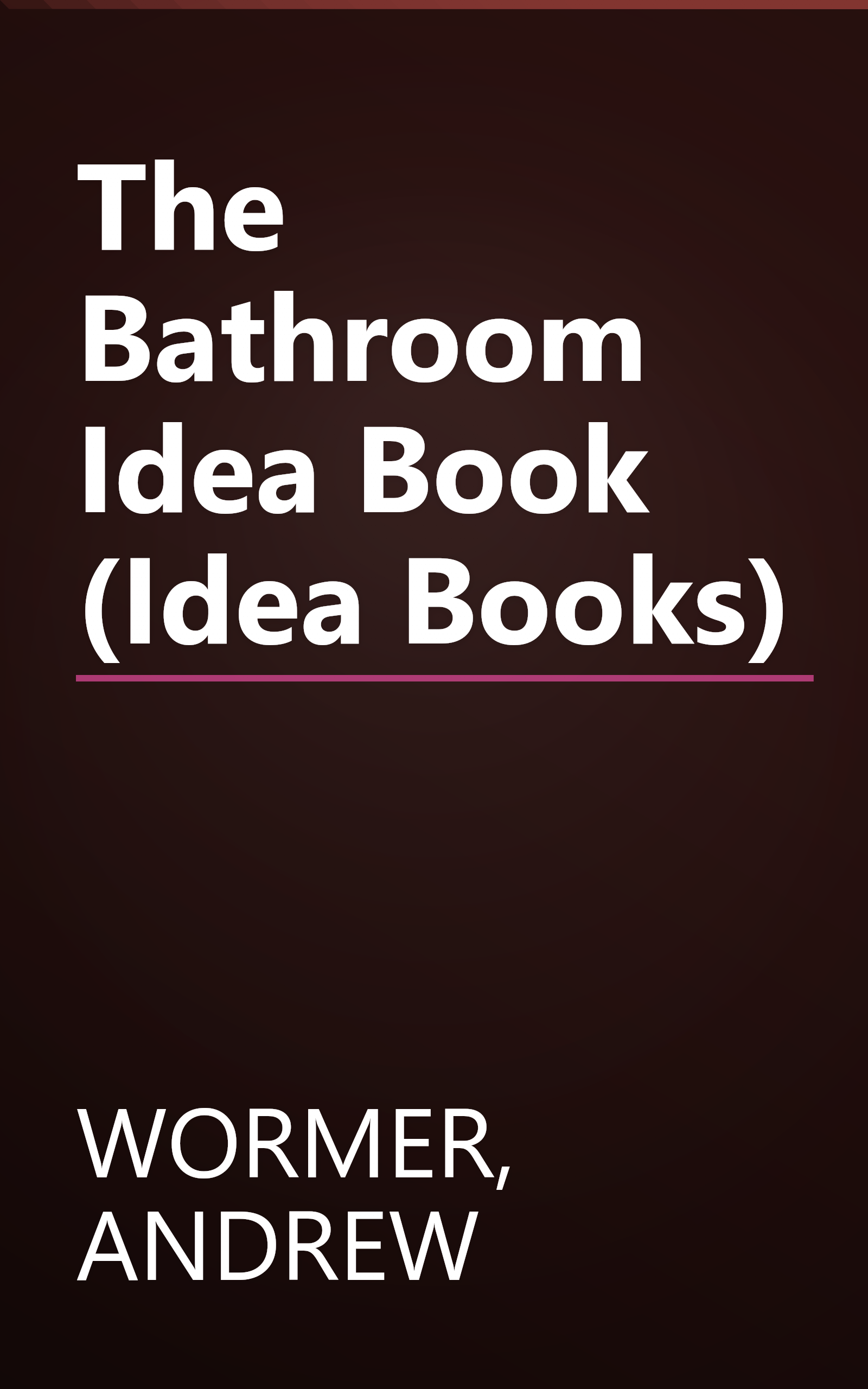The Bathroom Idea Book (Idea Books) book cover