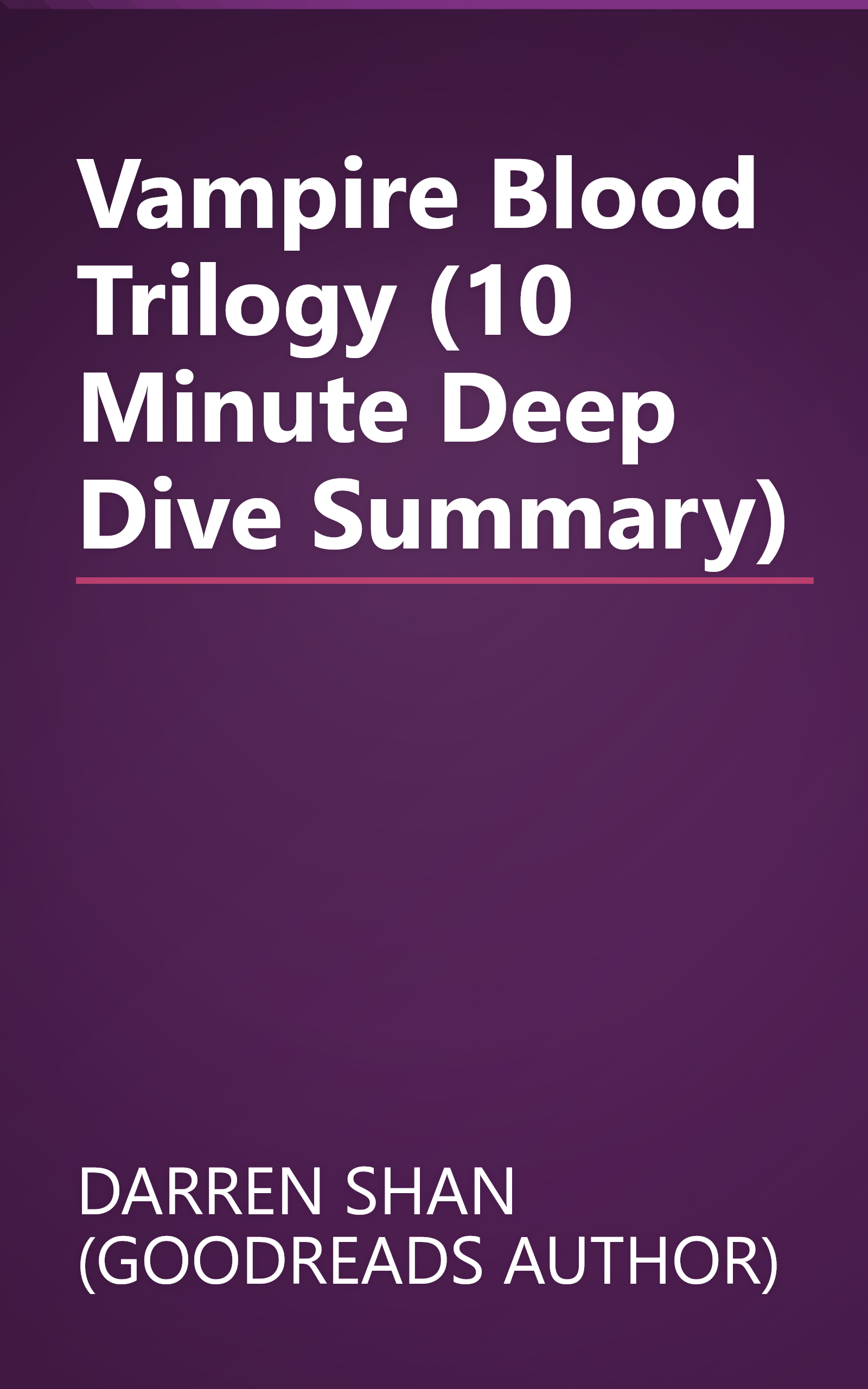 Vampire Blood Trilogy (10 Minute   Deep Dive Summary) book cover