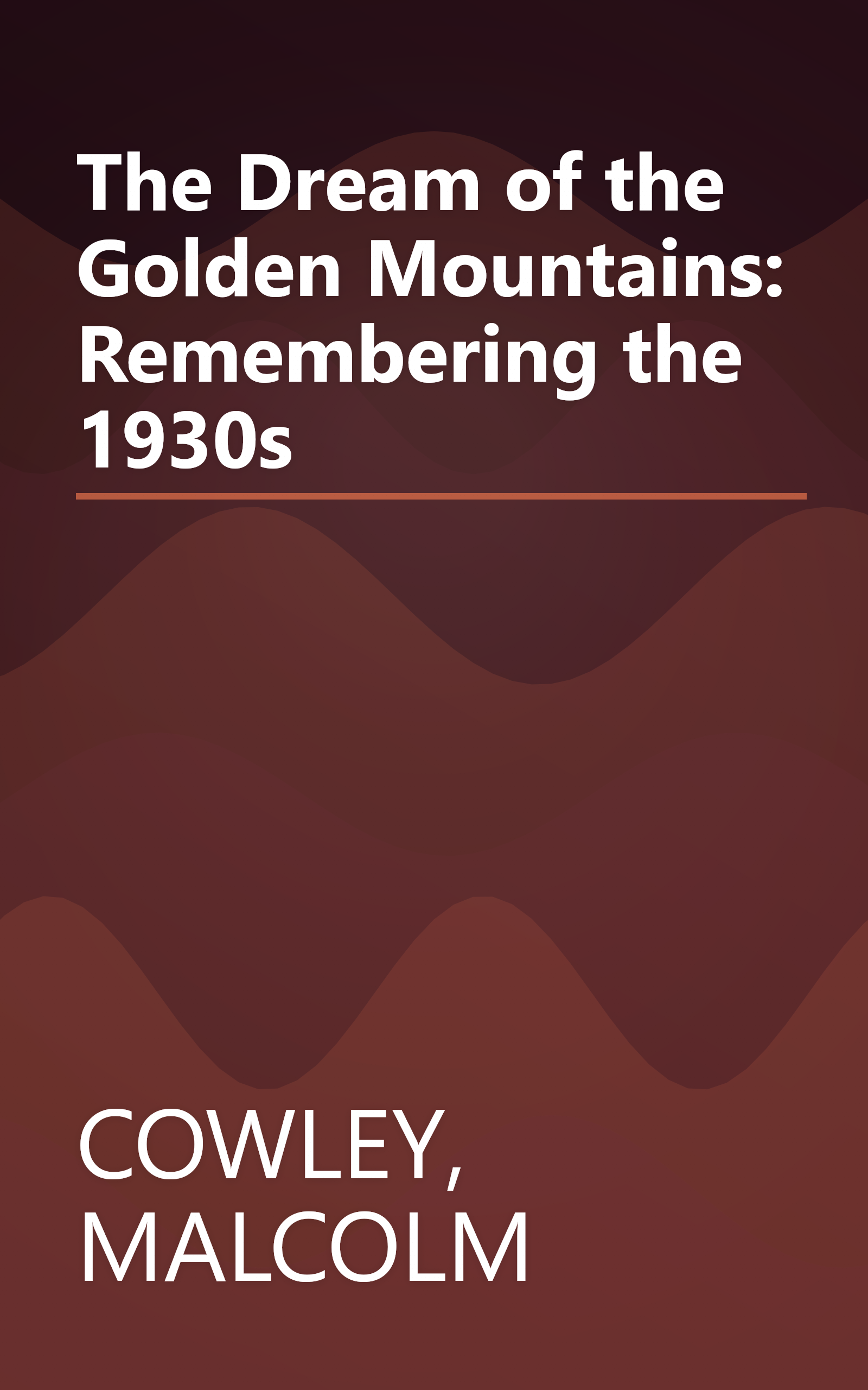 The Dream of the Golden Mountains: Remembering the 1930s book cover