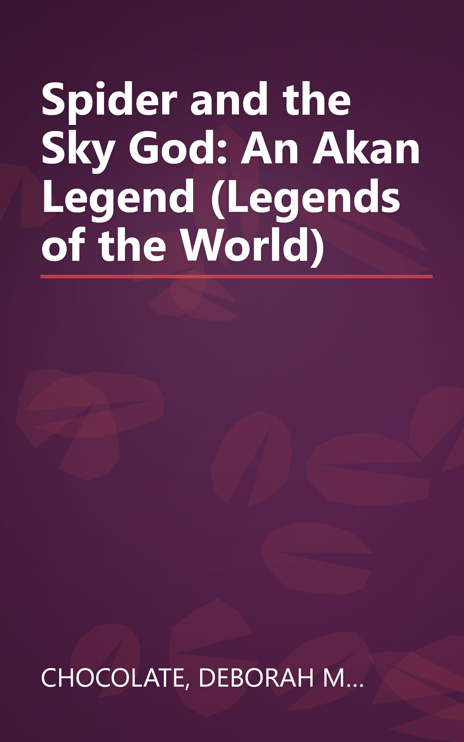 Spider and the Sky God: An Akan Legend (Legends of the World) book cover