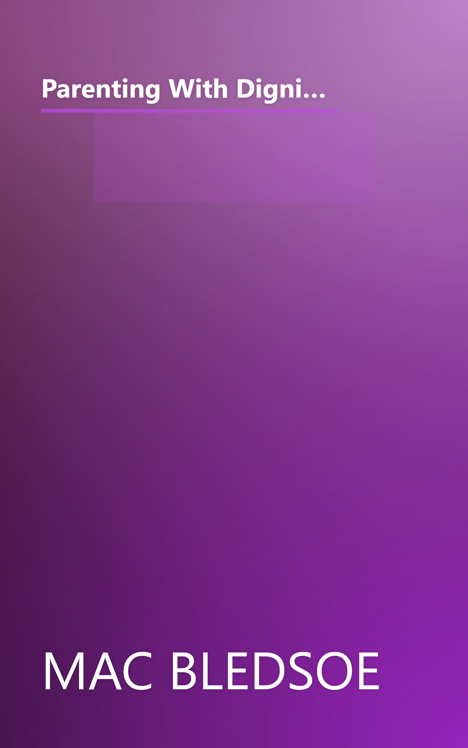 Parenting With Dignity  Getting Beyond Crisis Management   A Five Point Plan For Raising Responsible (10 Minute   Deep Dive Summary) book cover