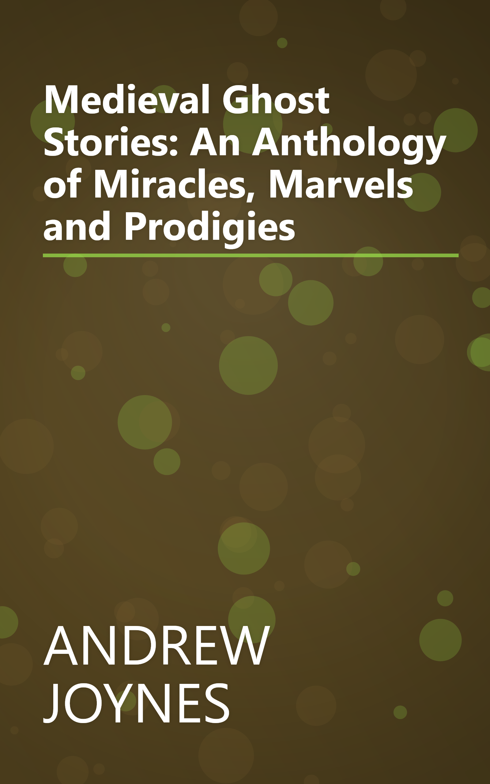 Medieval Ghost Stories: An Anthology of Miracles, Marvels and Prodigies book cover