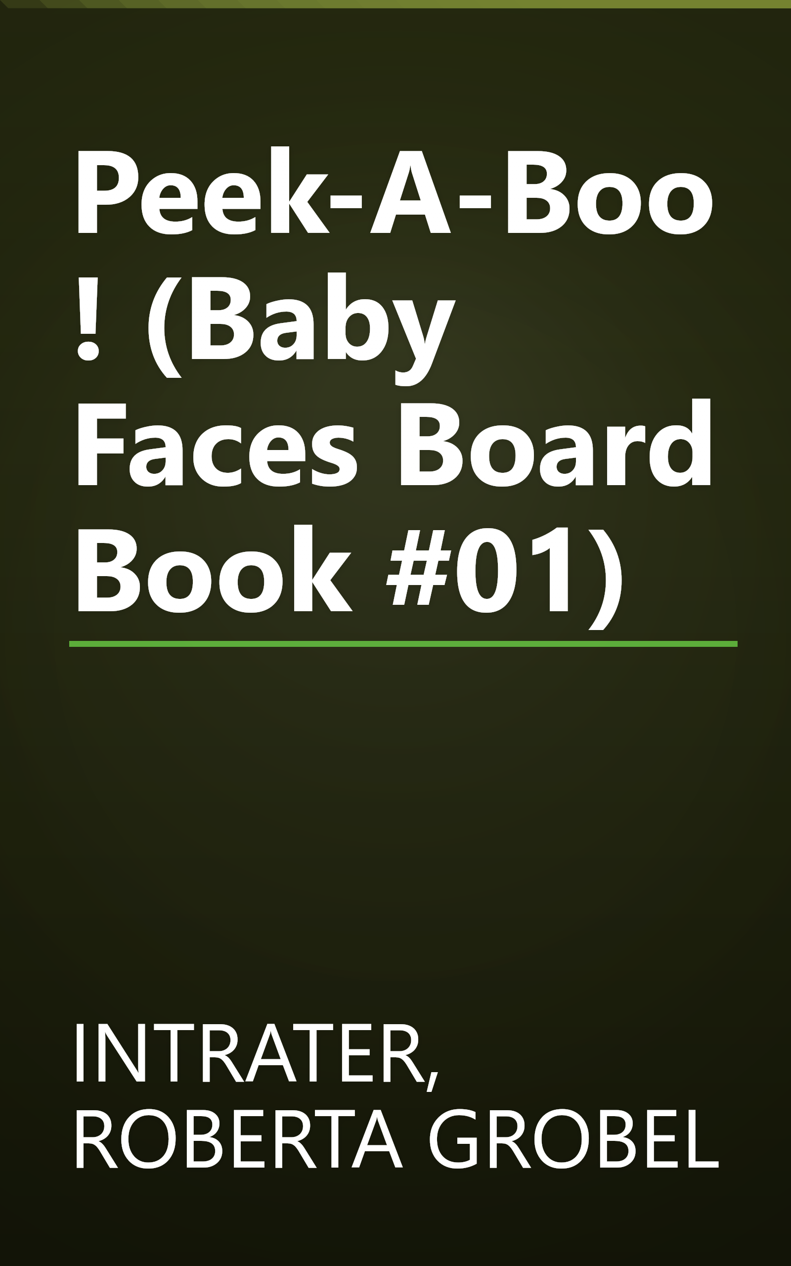 Peek-A-Boo! (Baby Faces Board Book #01) book cover