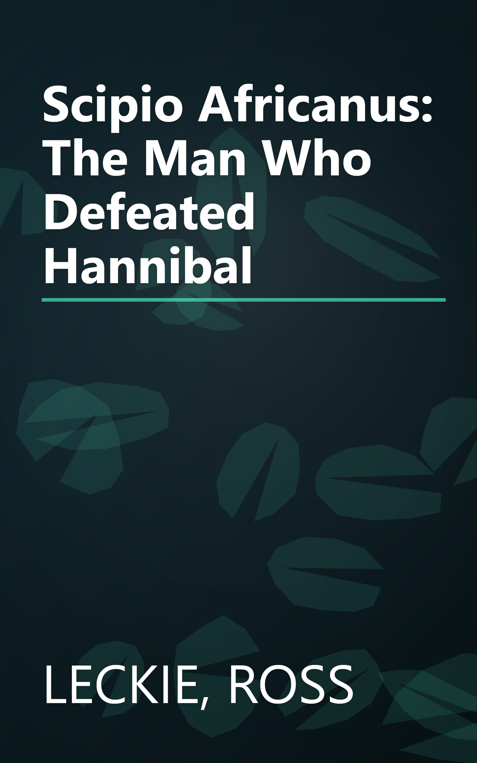 Scipio Africanus: The Man Who Defeated Hannibal book cover