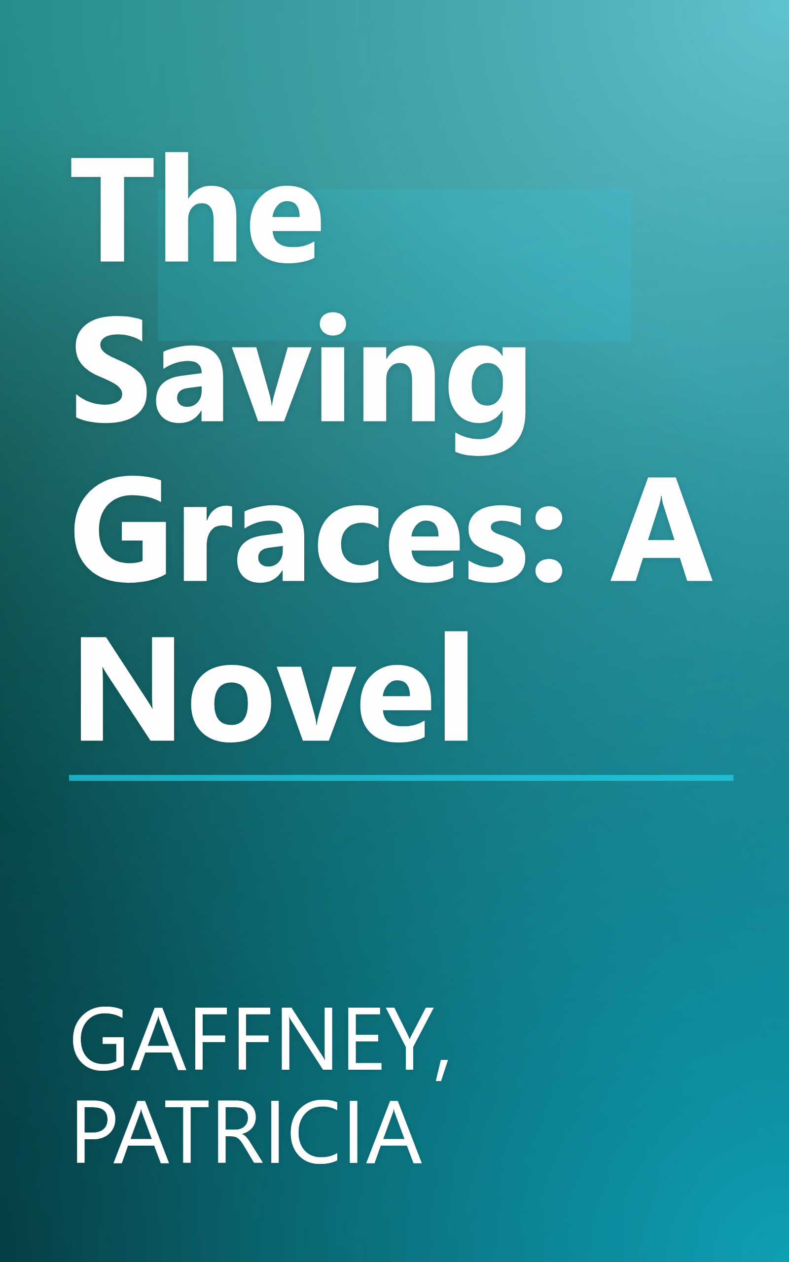The Saving Graces: A Novel book cover