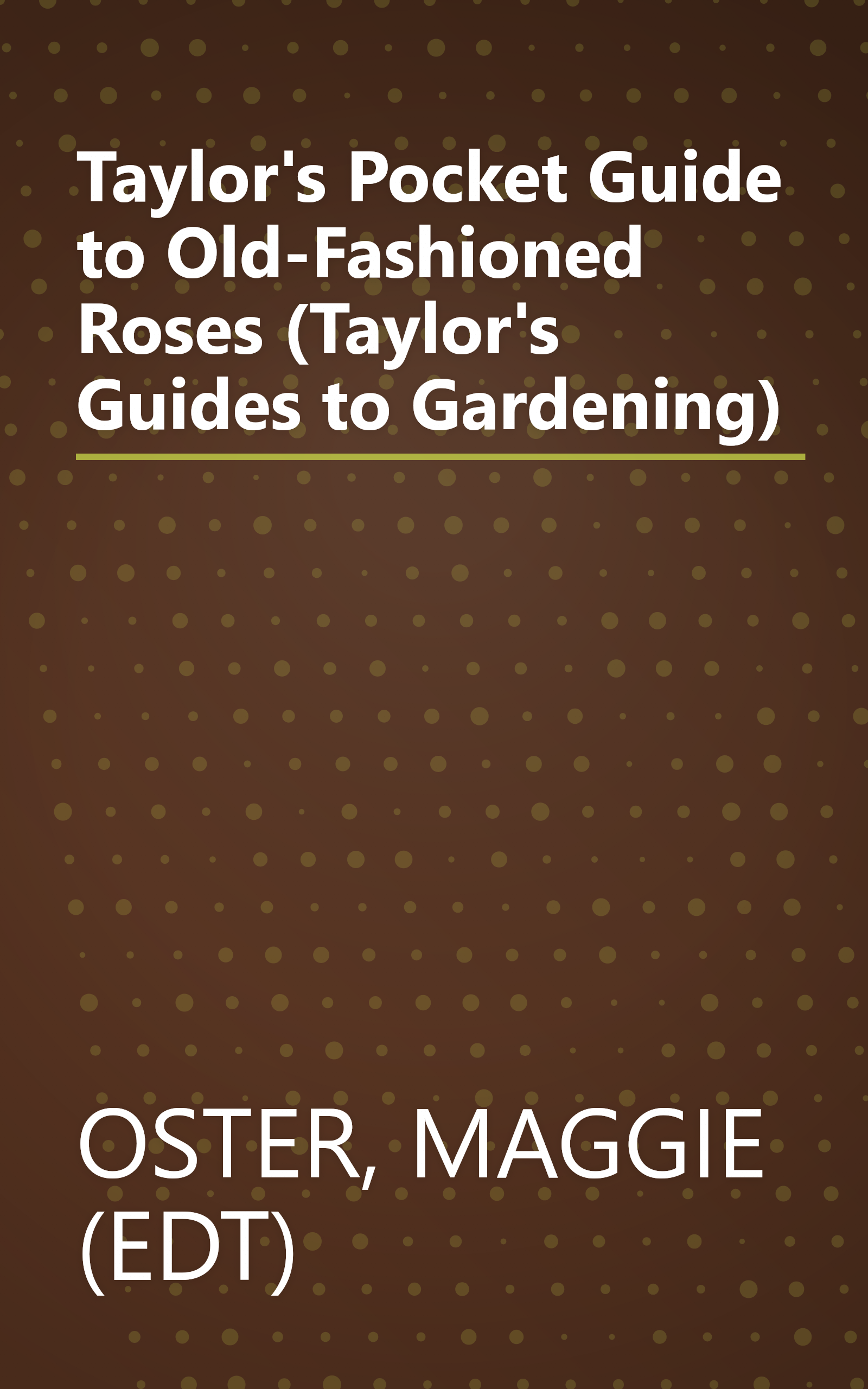 Taylor's Pocket Guide to Old-Fashioned Roses (Taylor's Guides to Gardening) book cover