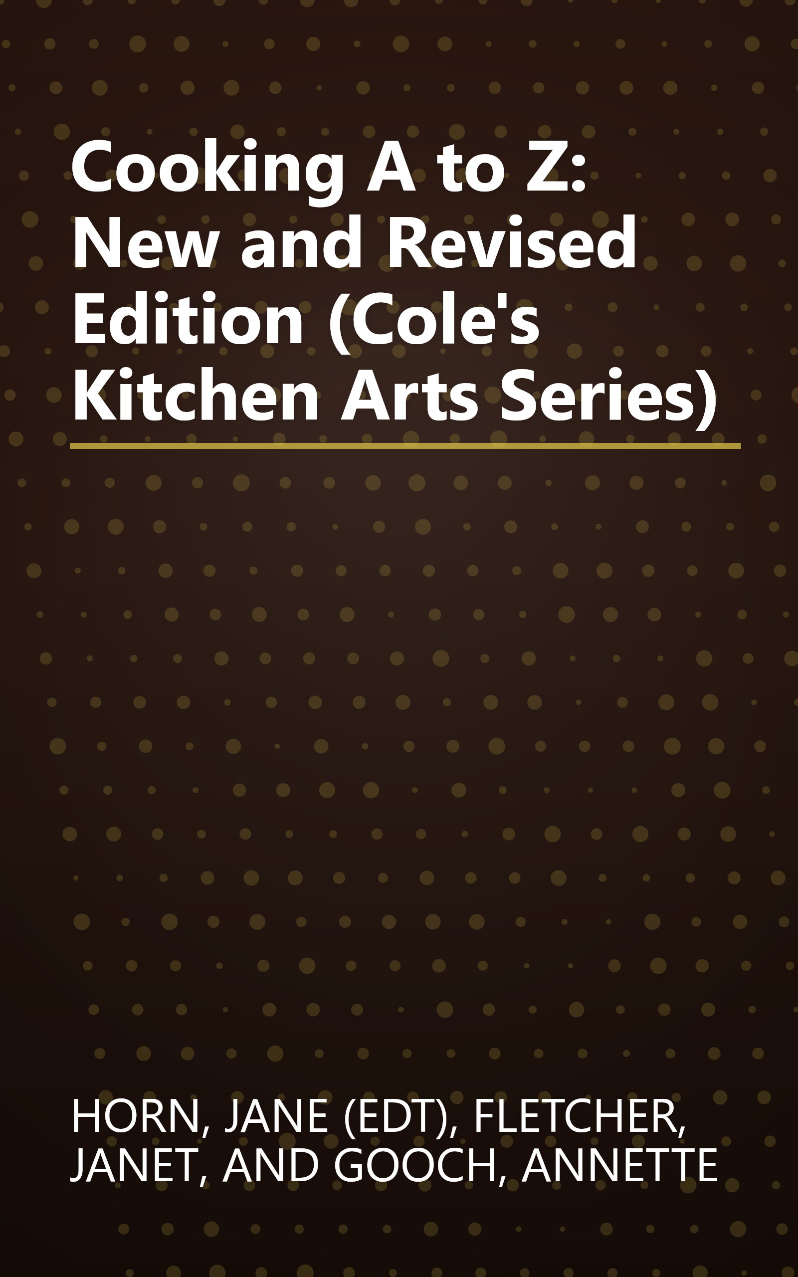 Cooking A to Z: New and Revised Edition (Cole's Kitchen Arts Series) book cover